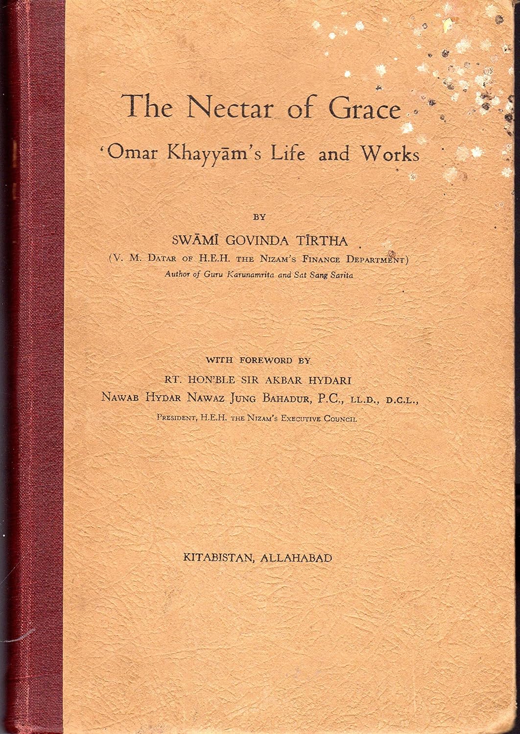 The Nectar of Grace: Omar Khayyam's life and Works: Tirtha, Swami ...