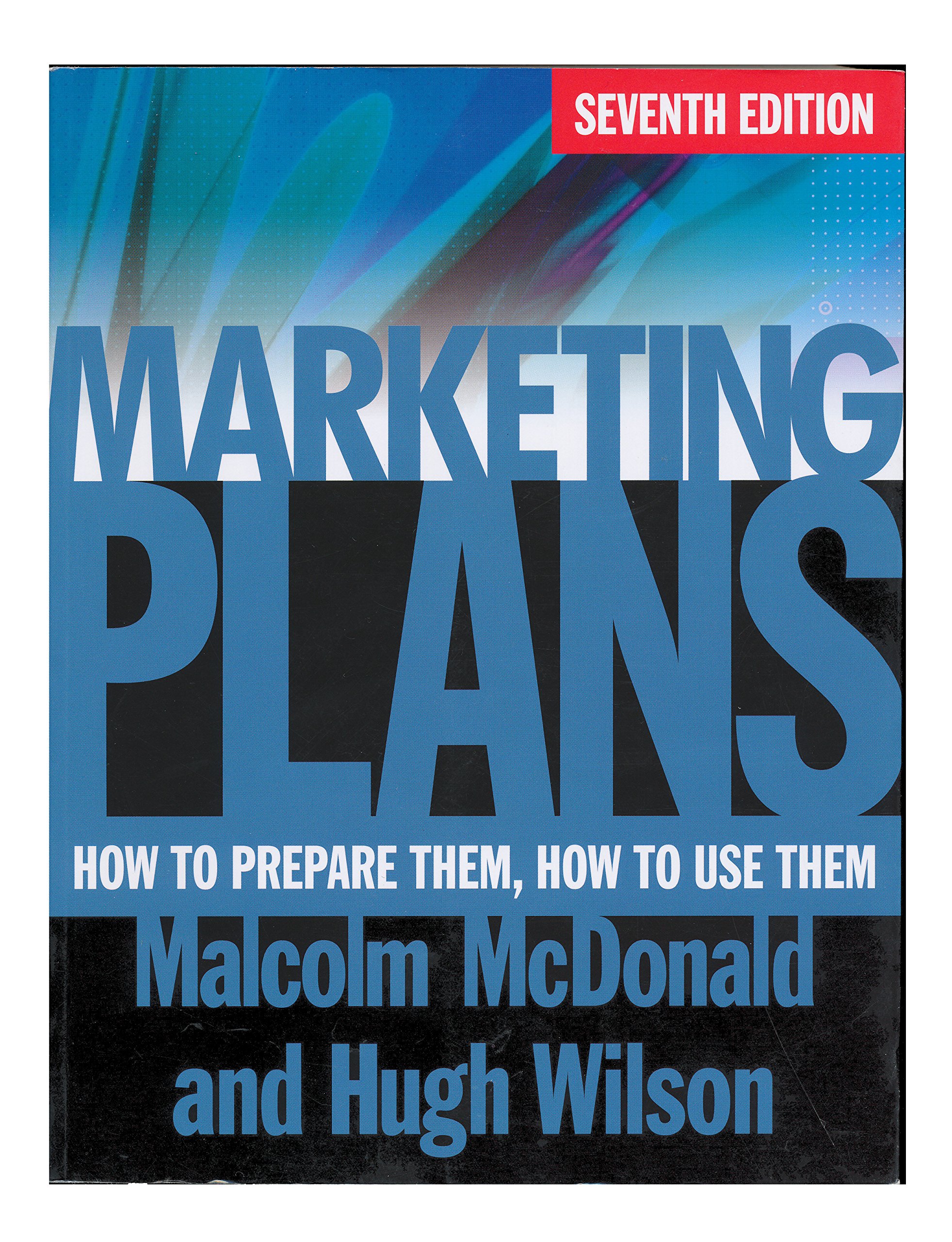 Marketing Plans: How to Prepare Them, How to Use Them: McDonald ...