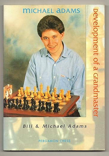 Michael Adams: Development of a Grandmaster: Adams, Bill, Adams ...