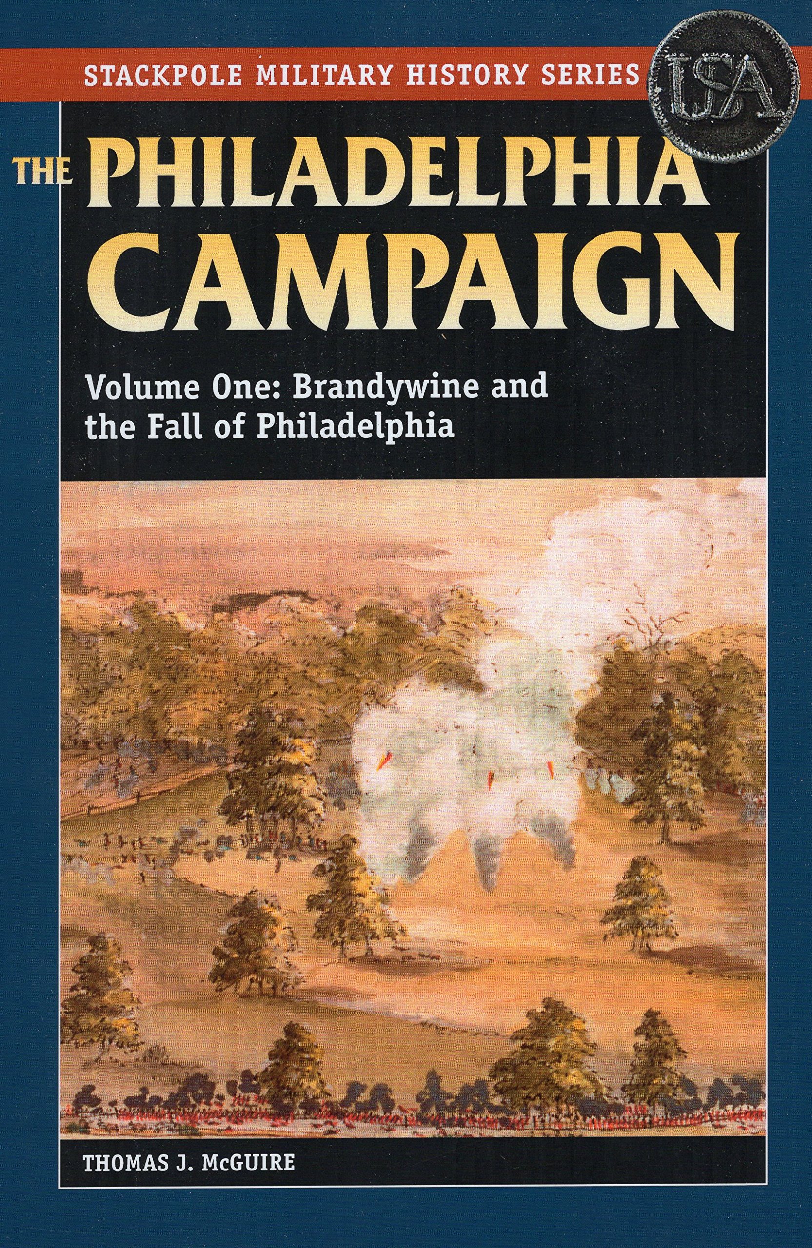 The Philadelphia Campaign: Brandywine and the Fall of Philadelphia ...