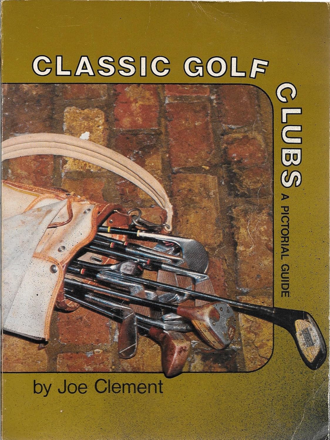 Classic golf clubs: A pictorial guide: Clement, Joe: Amazon.com: Books