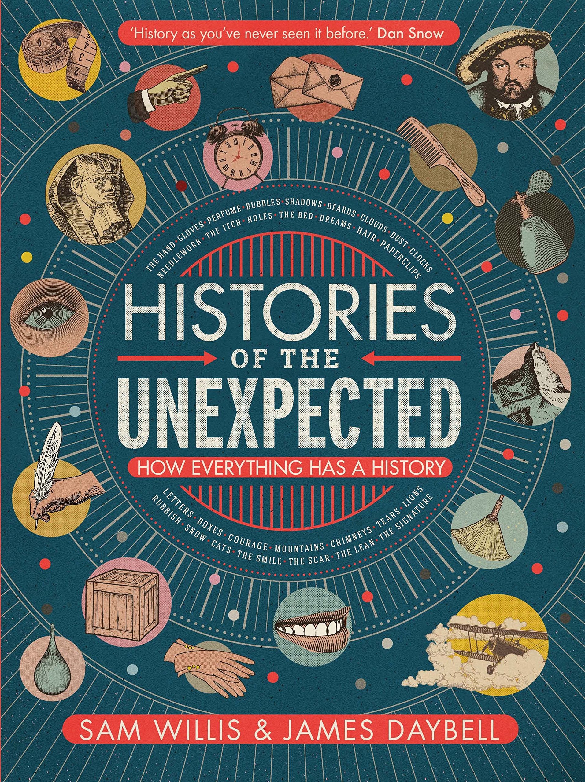 Histories of the Unexpected: How Everything Has a History: Amazon.co.uk ...