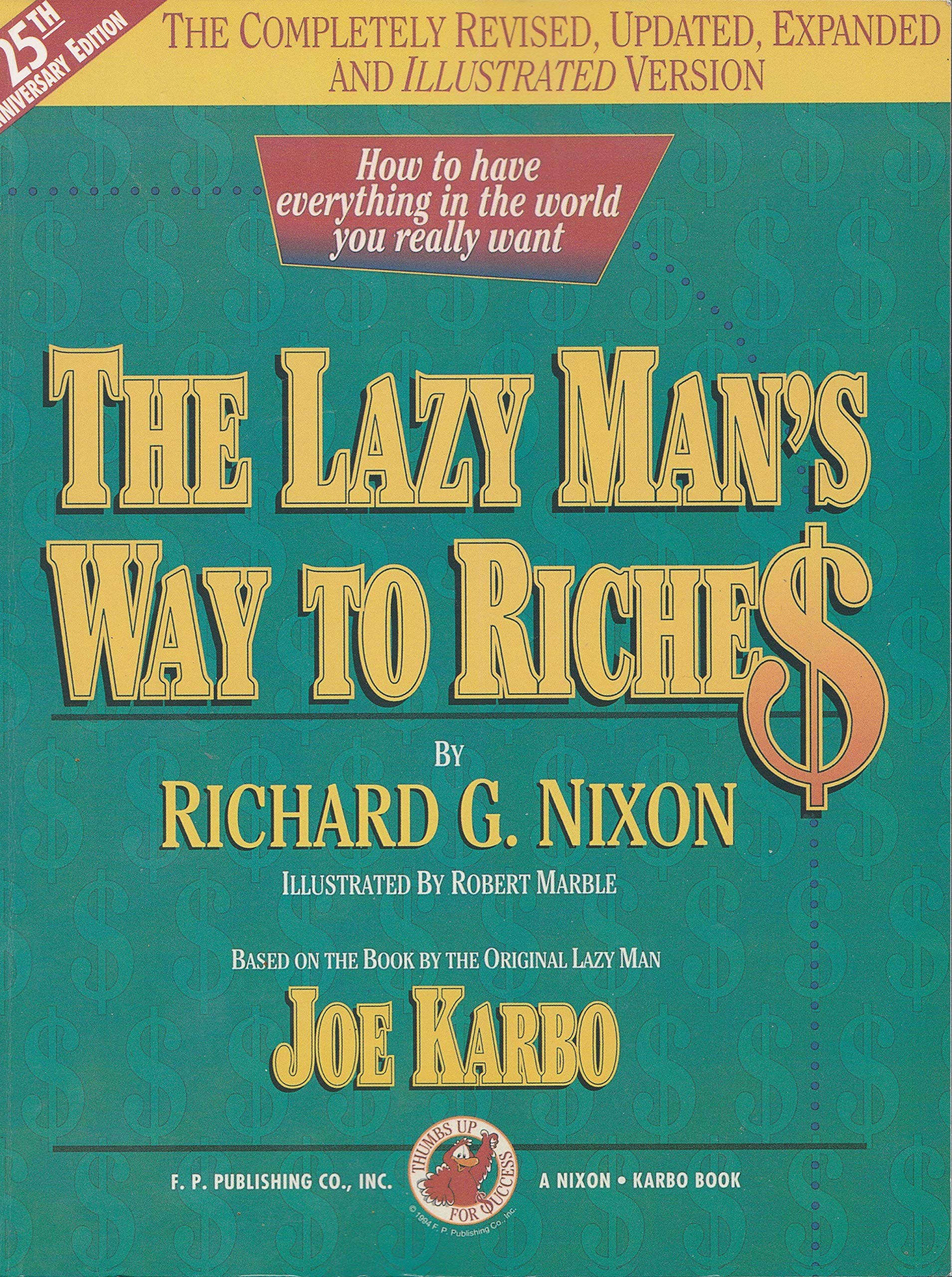 The Lazy Man's Way to Riches: How to Have Everything in the World You ...
