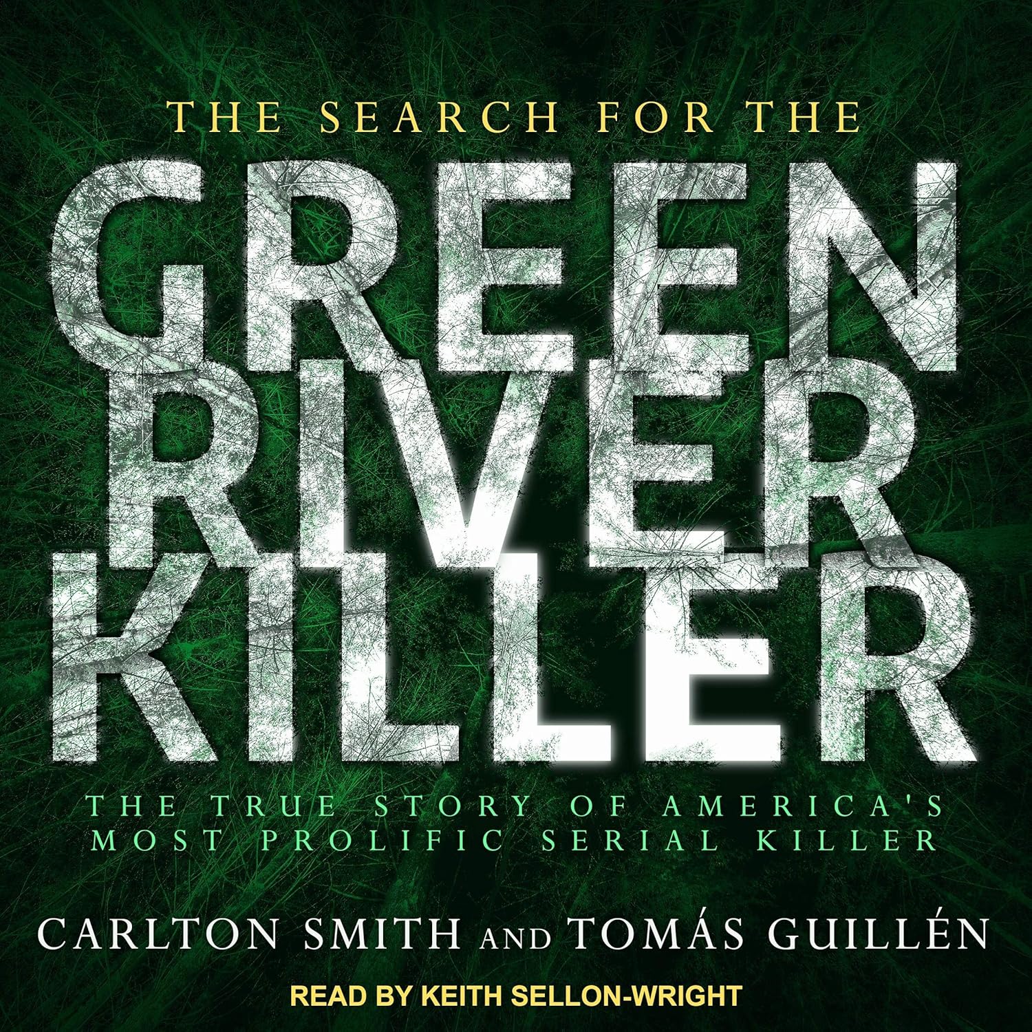 Amazon.com: The Search for the Green River Killer: The True Story of ...