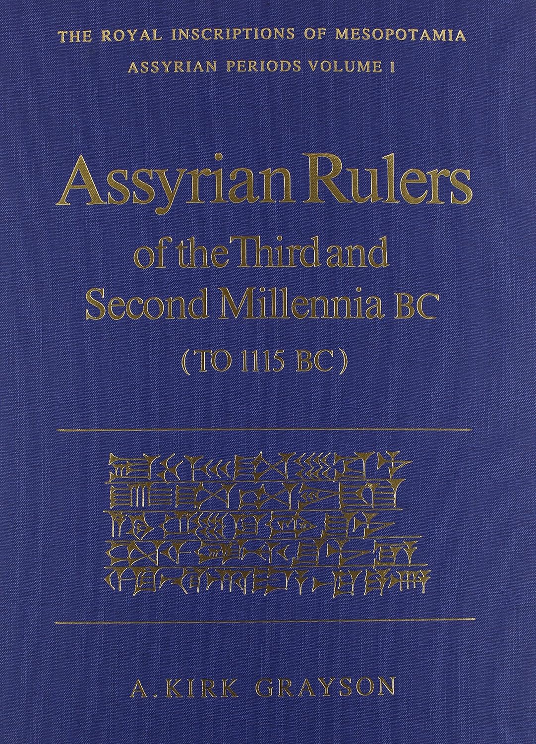 Assyrian Rulers 3rd and 2nd Millenia BC (to 1115 BC)(Royal Inscriptions ...
