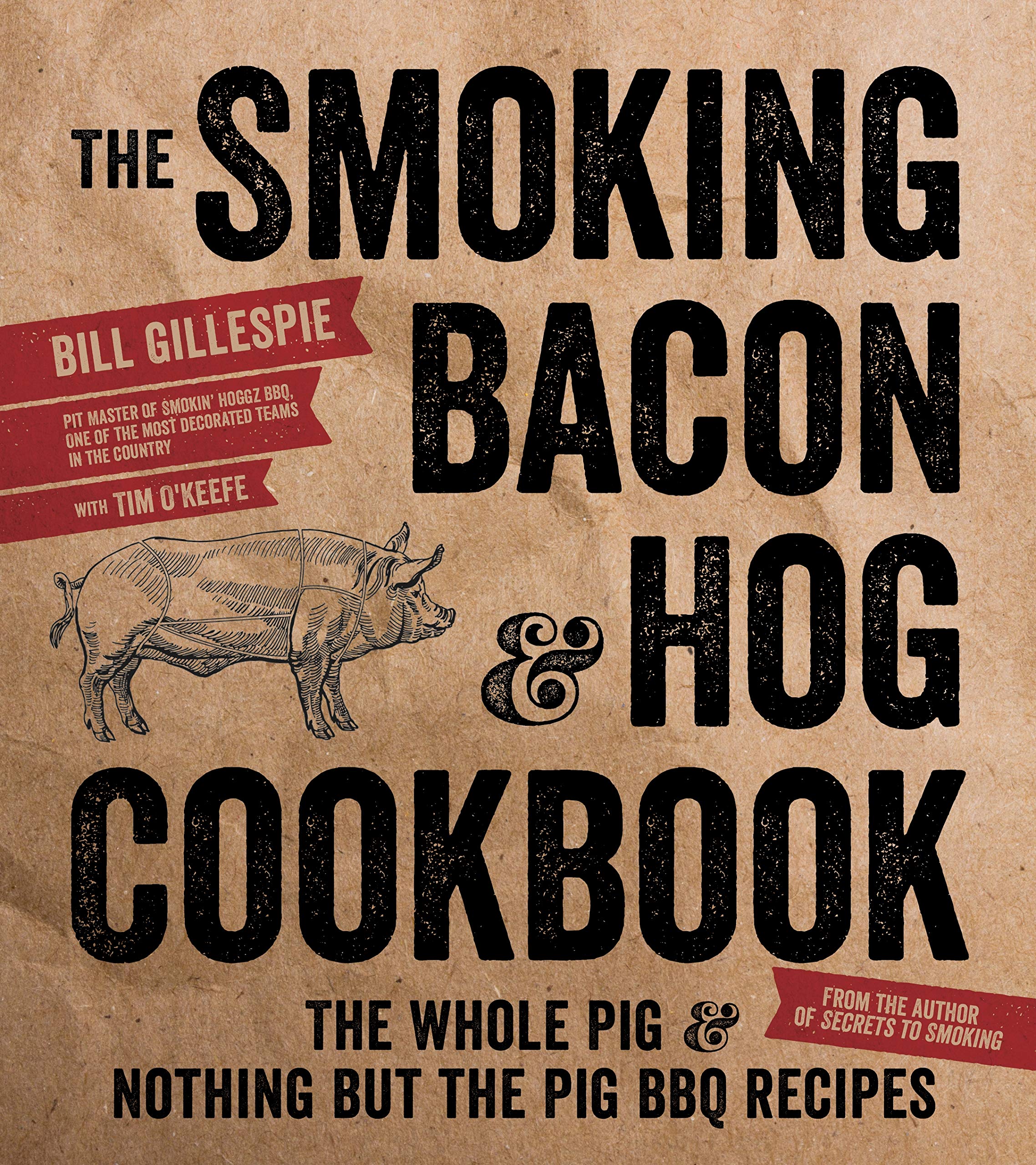 The Smoking Bacon & Hog Cookbook: The Whole Pig & Nothing But the Pig ...