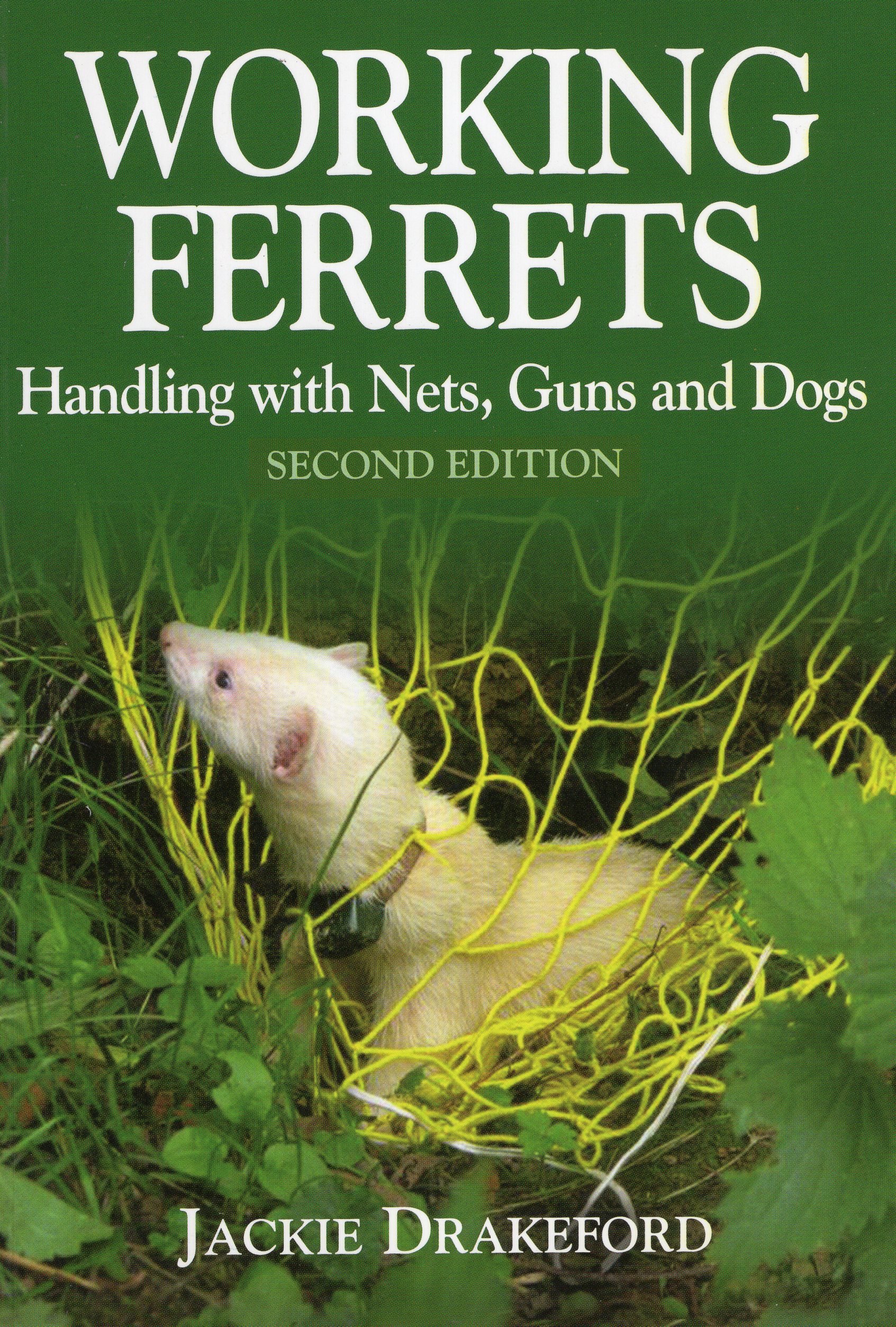 Working Ferrets: Handling with Nets, Guns and Dogs: Drakeford, Jackie ...