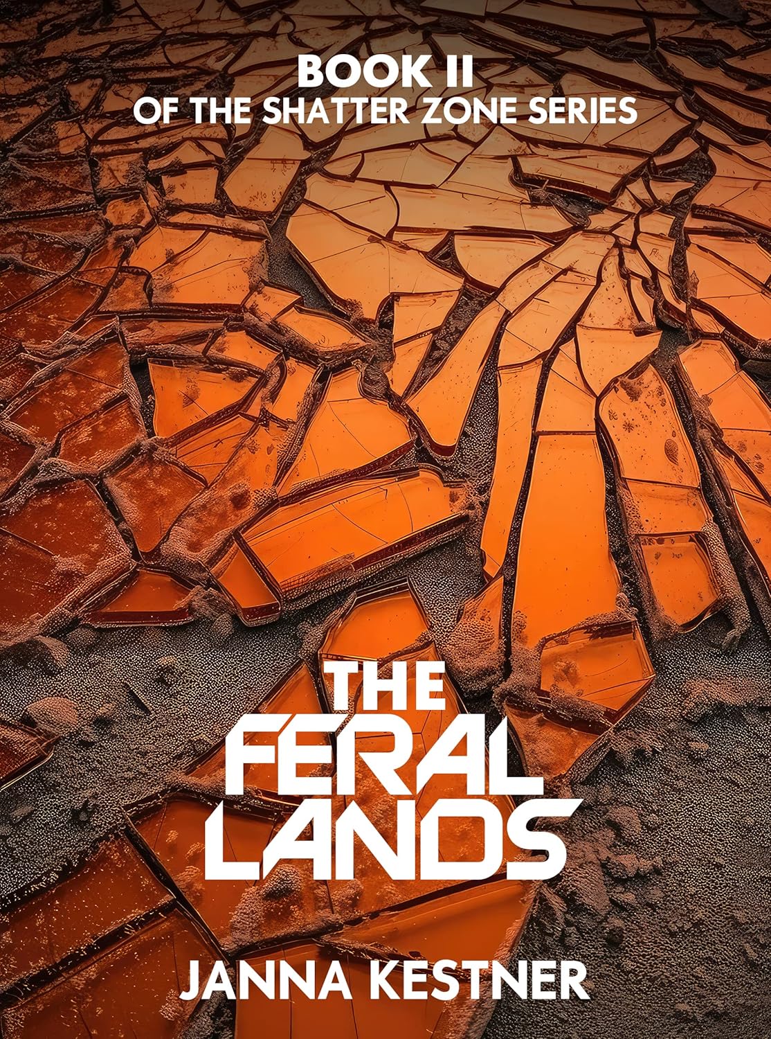 Amazon.com: The Feral Lands: Book 2 of the Shatter Zone eBook : Kestner ...