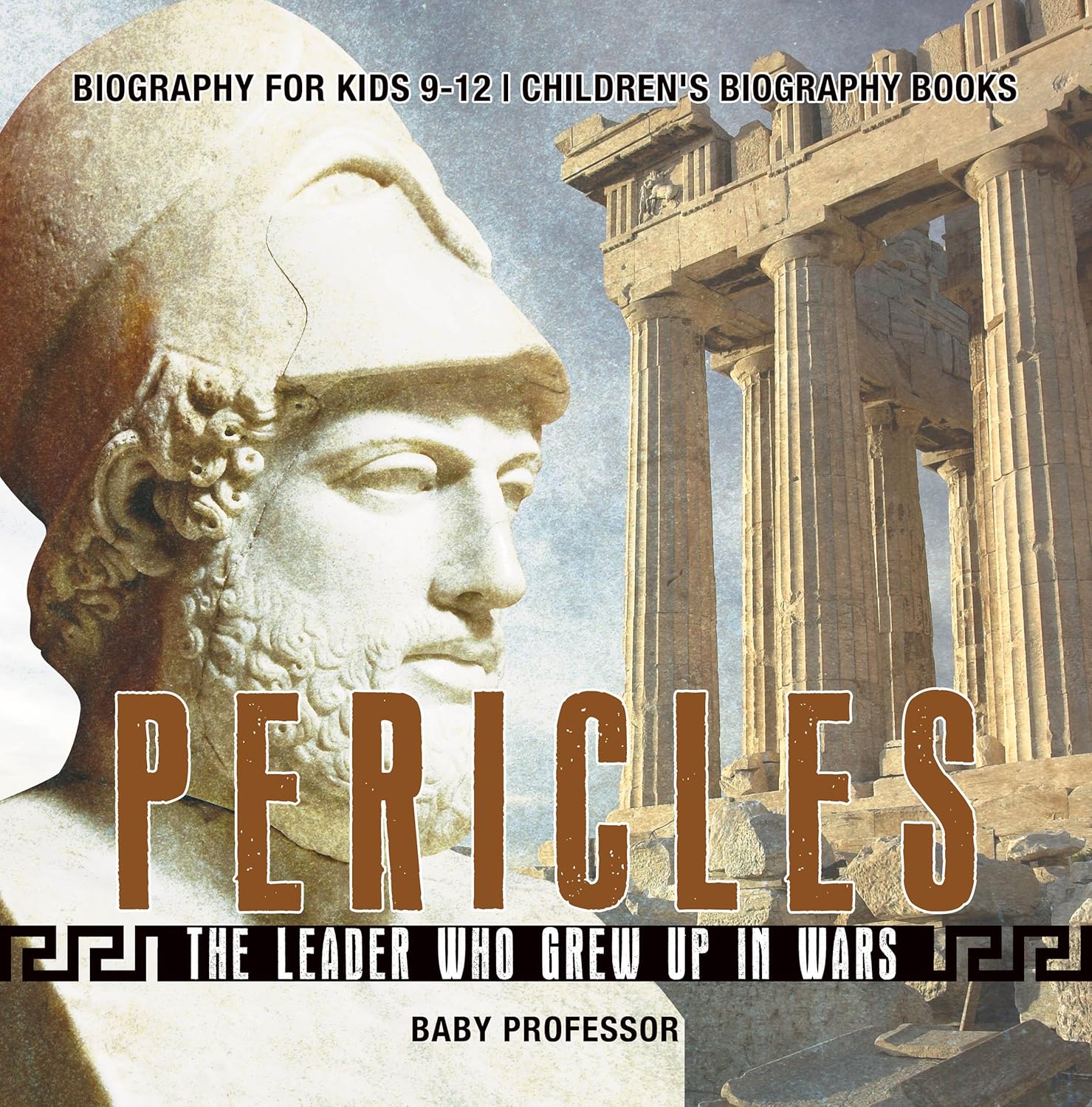 Amazon.com: Pericles: The Leader Who Grew Up in Wars - Biography for ...