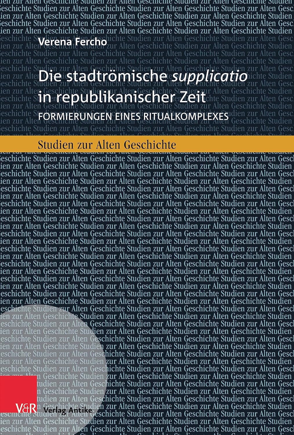 Die stadtromische supplicatio in republikanischer Zeit: Formierungen ...