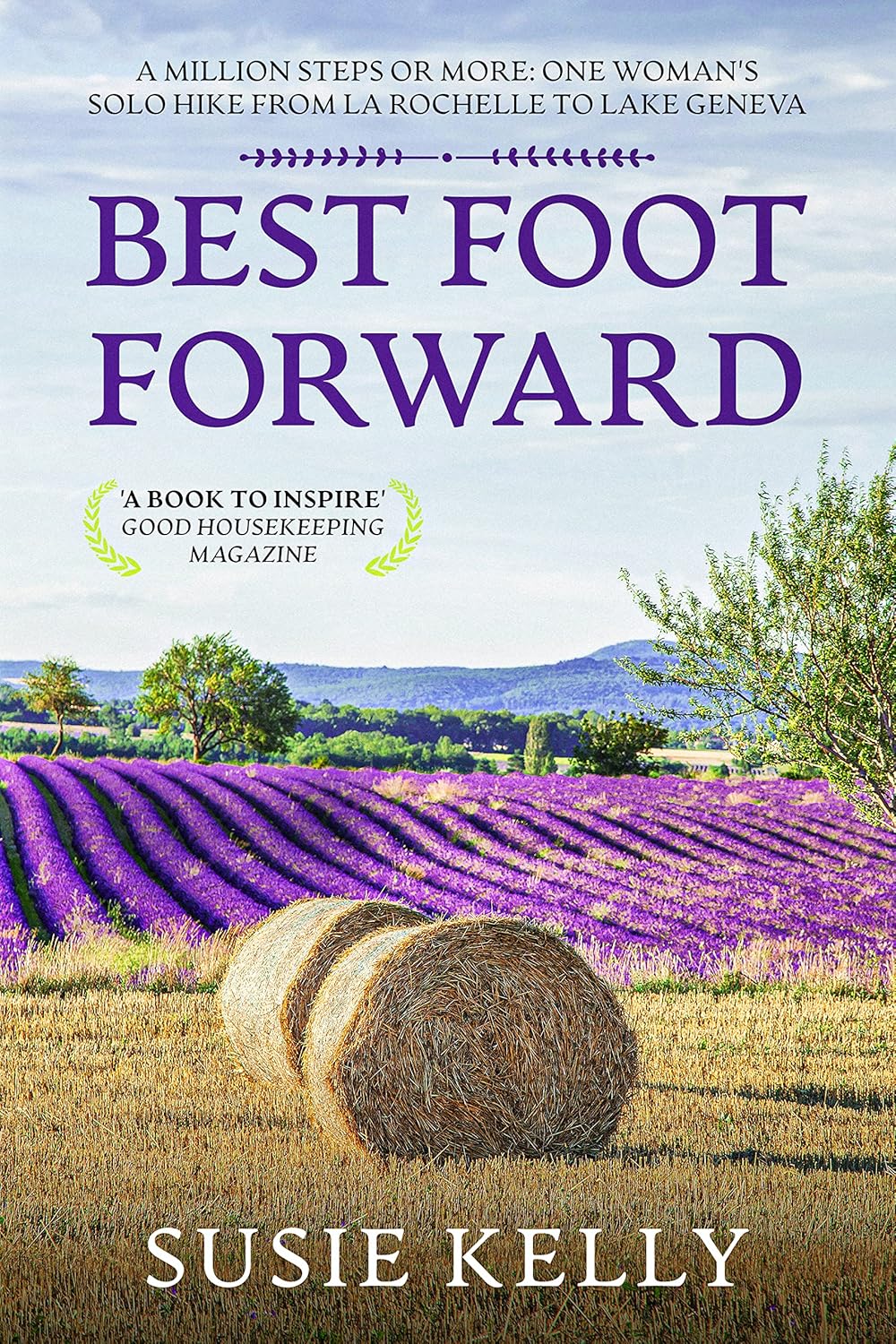 Best Foot Forward: A Million Steps or More - One Woman's Solo Hike from ...