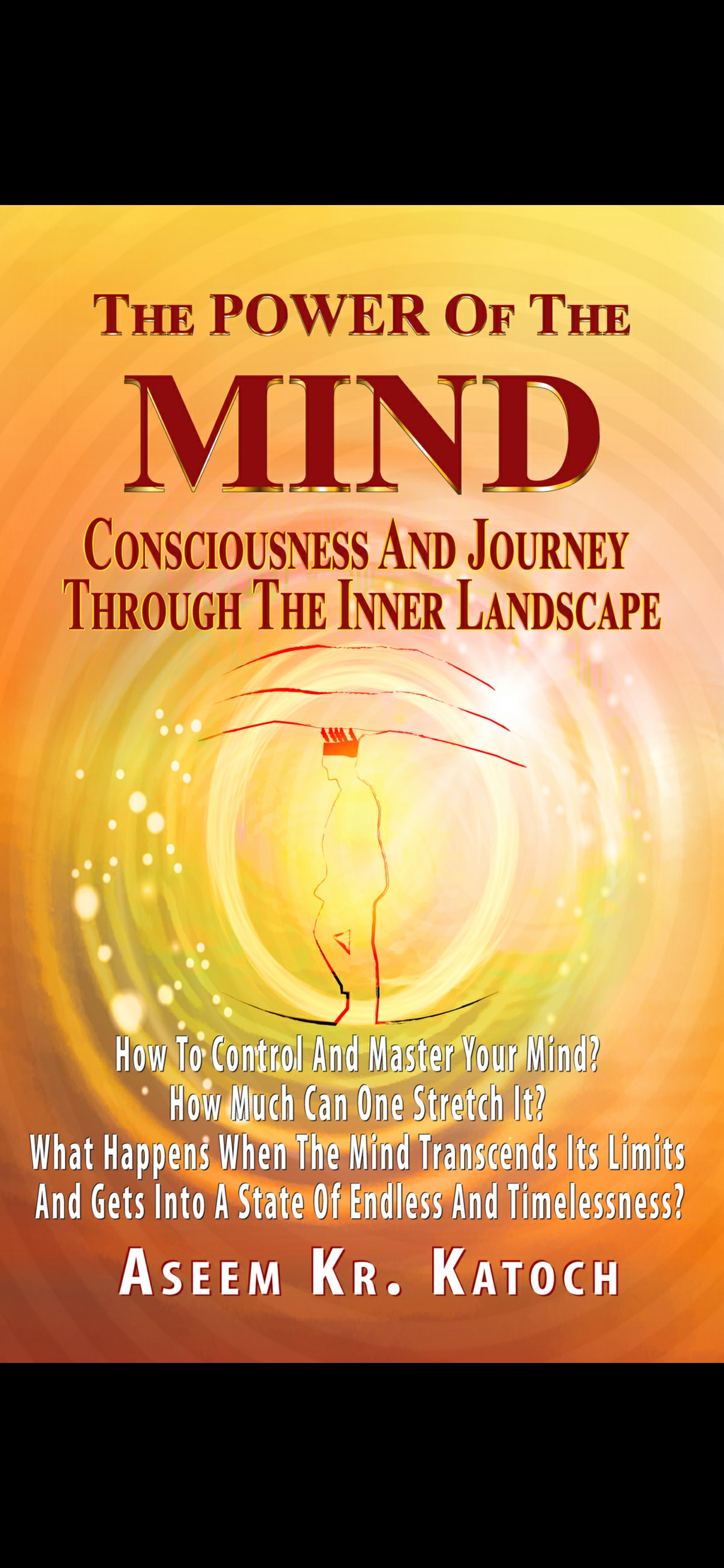 THE POWER OF THE MIND CONSCIOUSNESS AND JOURNEY THROUGH THE INNER ...