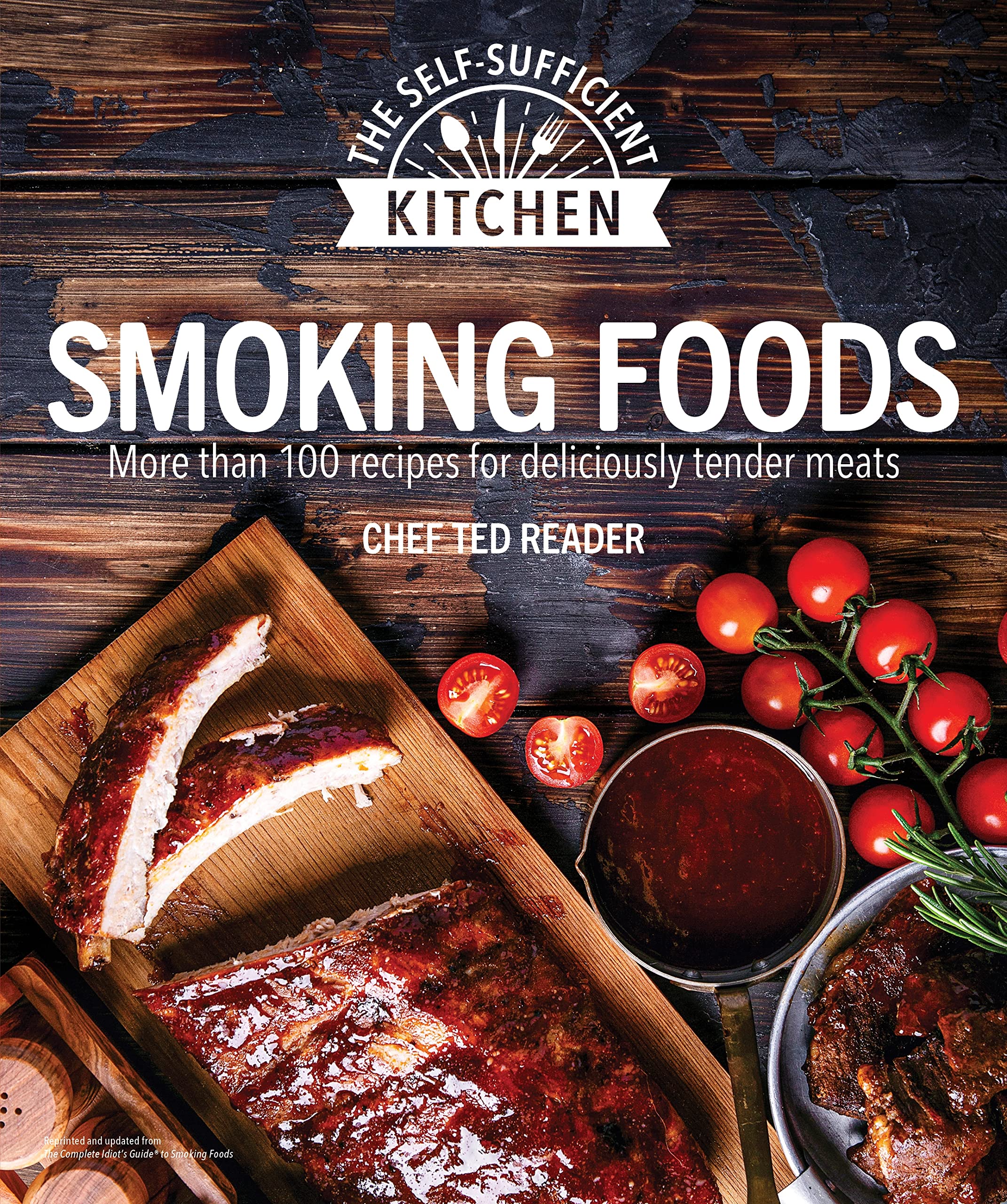 Smoking Foods: More Than 100 Recipes for Deliciously Tender Meals (The ...