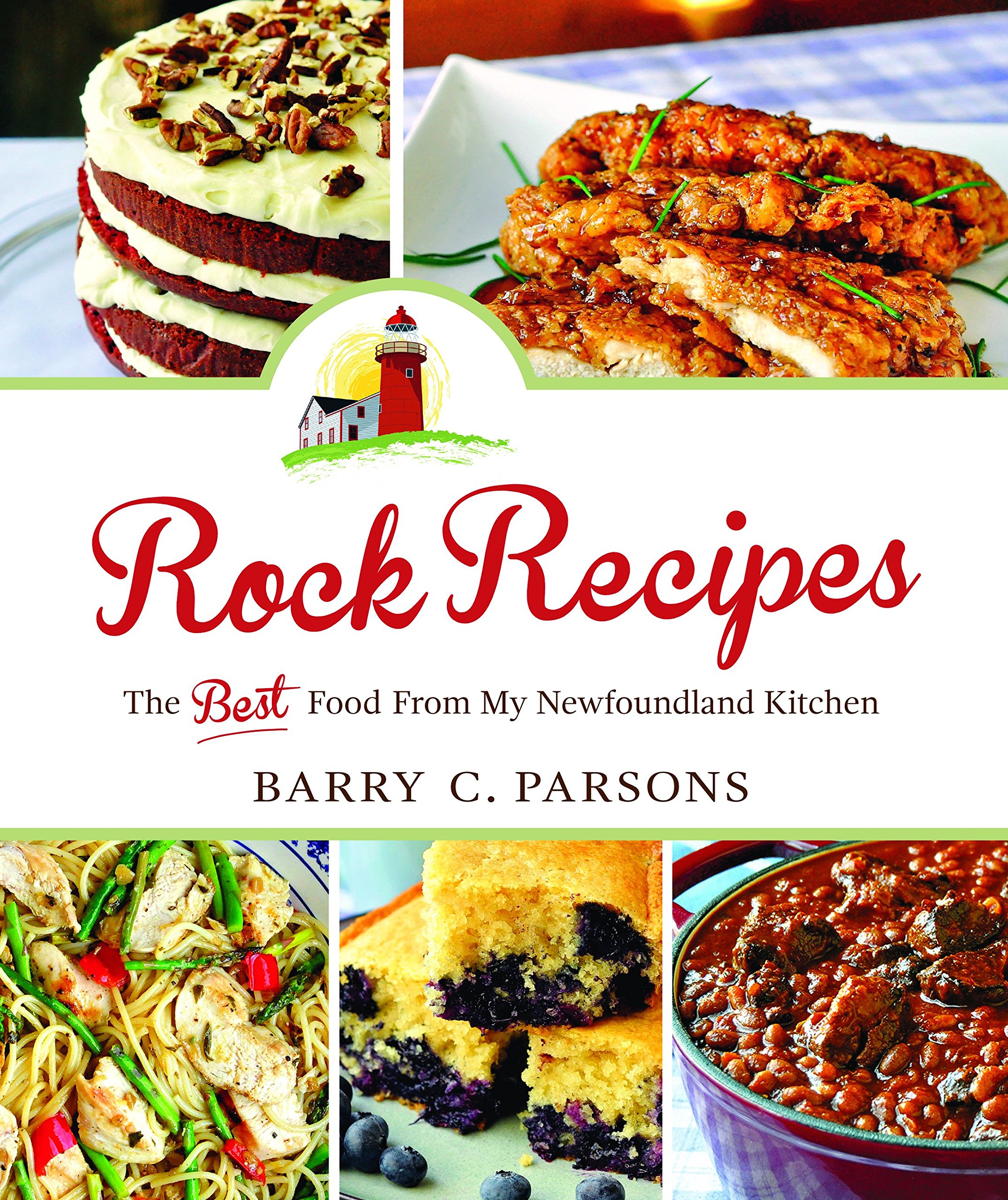 Rock Recipes: The Best Food From My Newfoundland Kitchen: Parsons ...