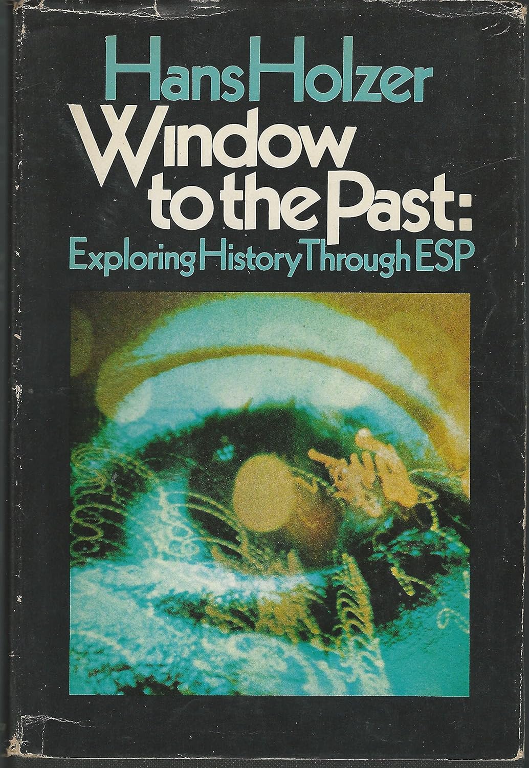 Window to the past;: Exploring history through ESP: Holzer, Hans ...