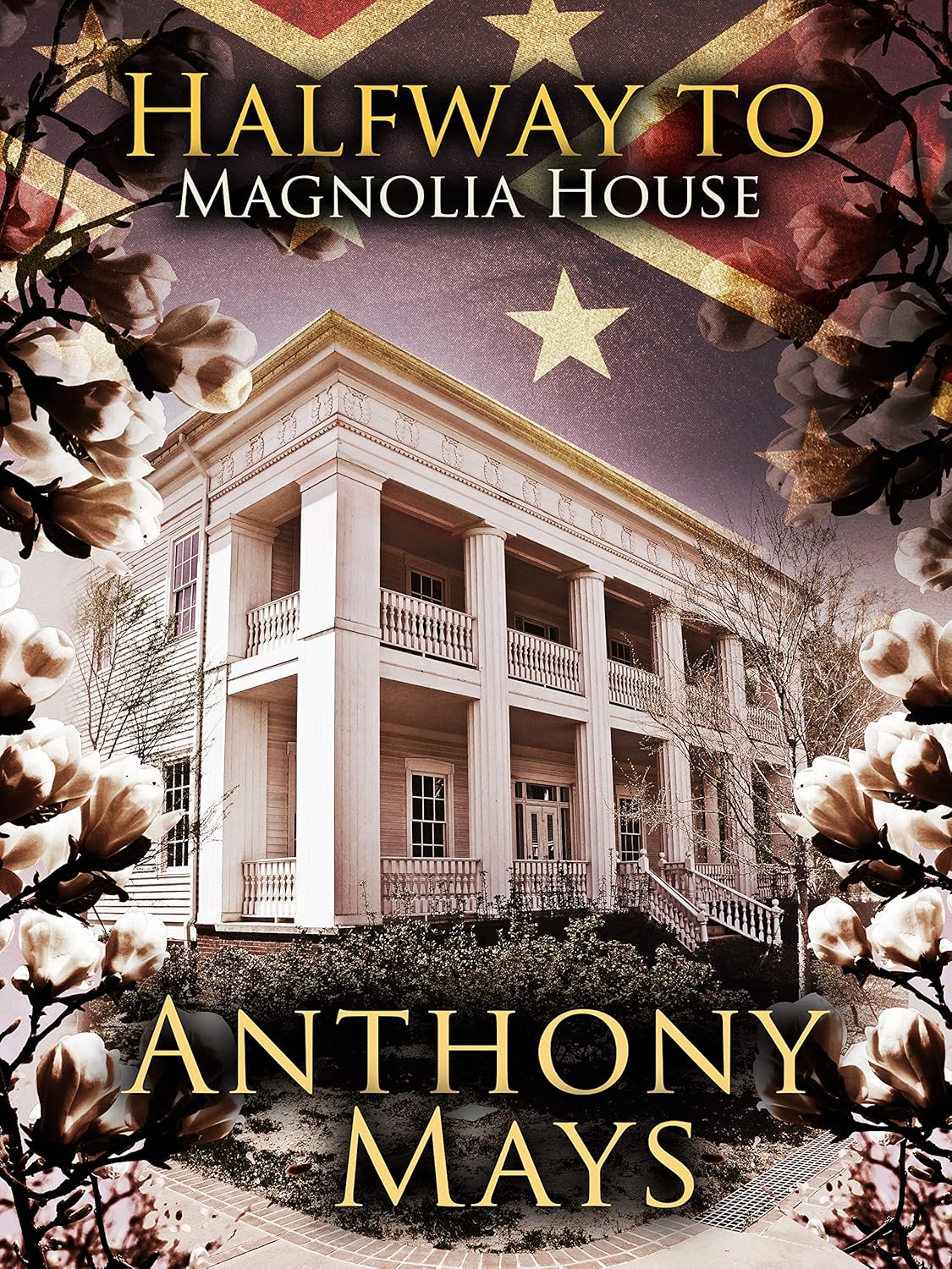 Halfway to Magnolia House - Kindle edition by Mays, Anthony. Mystery, Thriller & Suspense Kindle ...