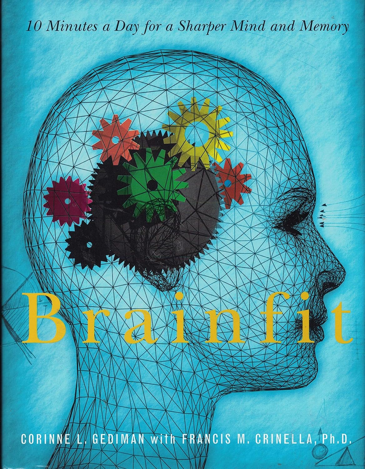 Brainfit: 10 Minutes a Day for a Sharper Mind and Memory: Corinne L ...