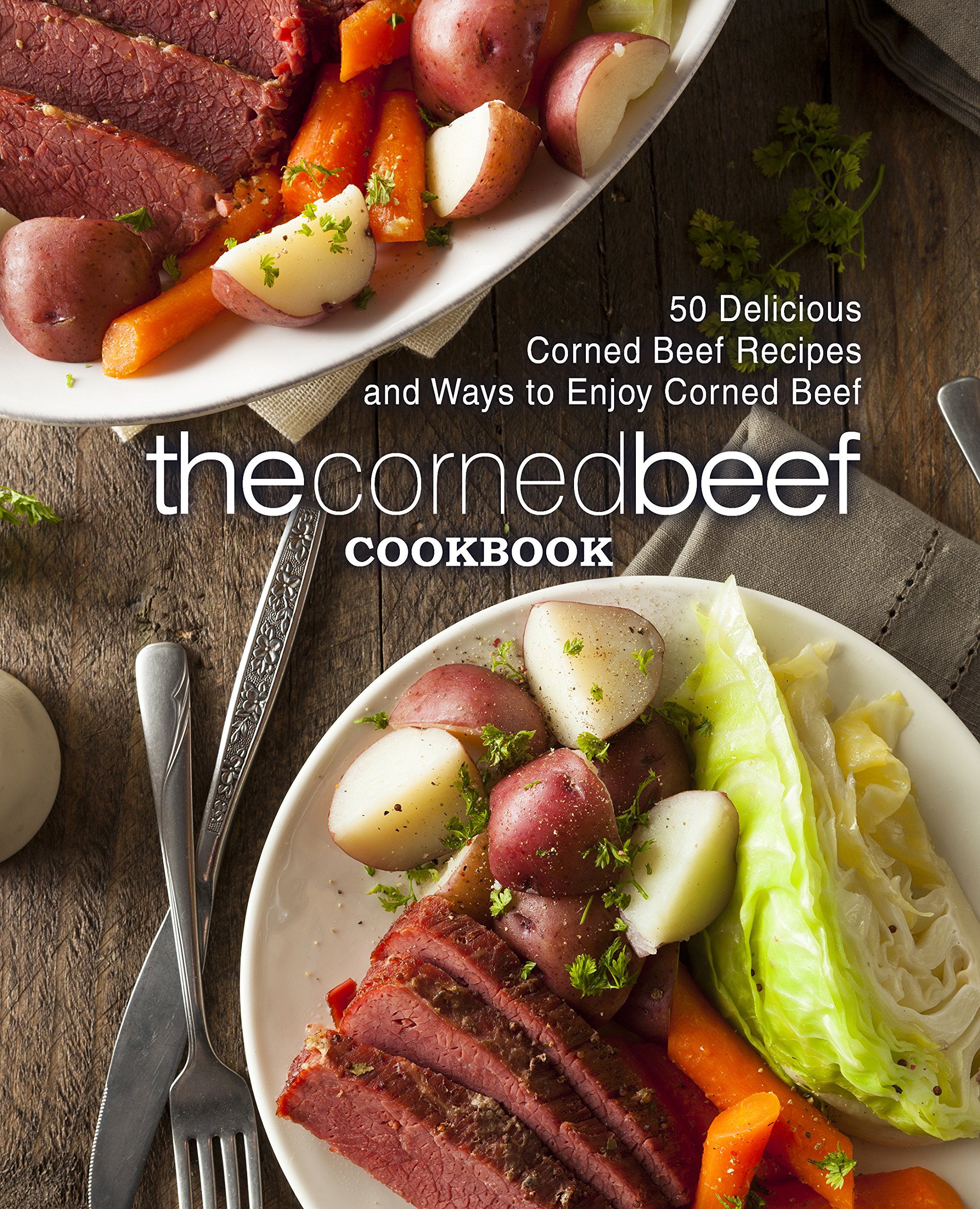 Buy The Corned Beef Cookbook: 50 Delicious Corned Beef Recipes and Ways ...