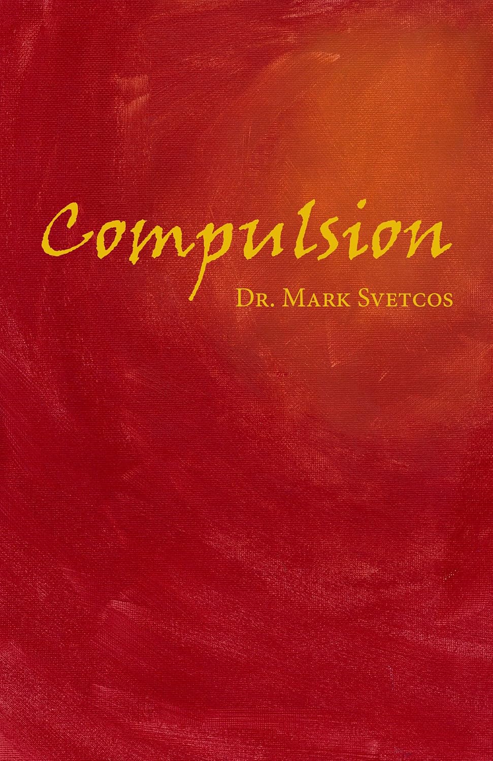 Compulsion : Svetcos, Mark: Amazon.in: Books