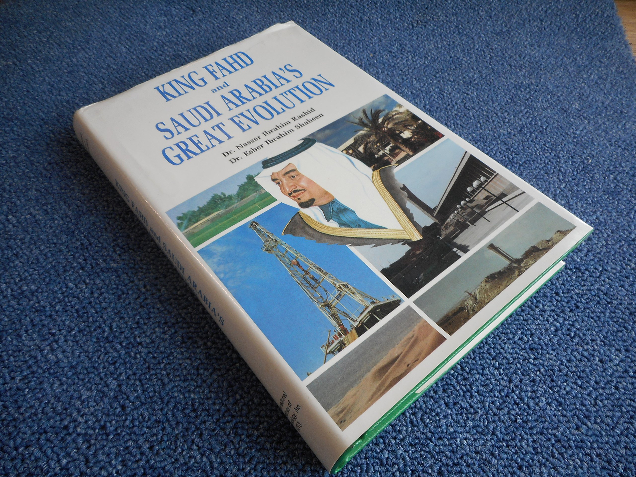 King Fahd and Saudi Arabia's Great Evolution: Rashid, Nasser Ibrahim ...