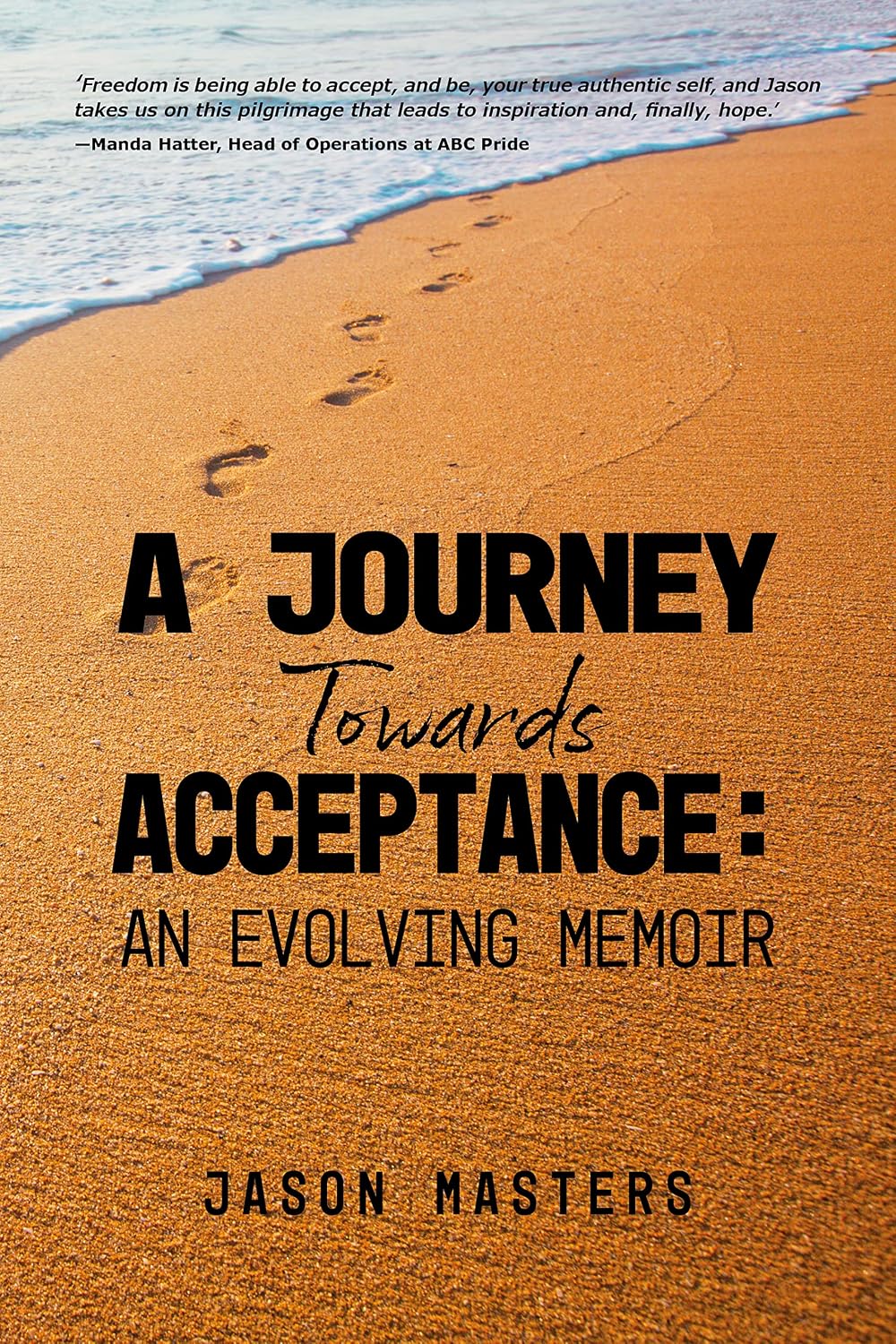 A JOURNEY TOWARDS ACCEPTANCE: An Evolving Memoir - Kindle edition by ...