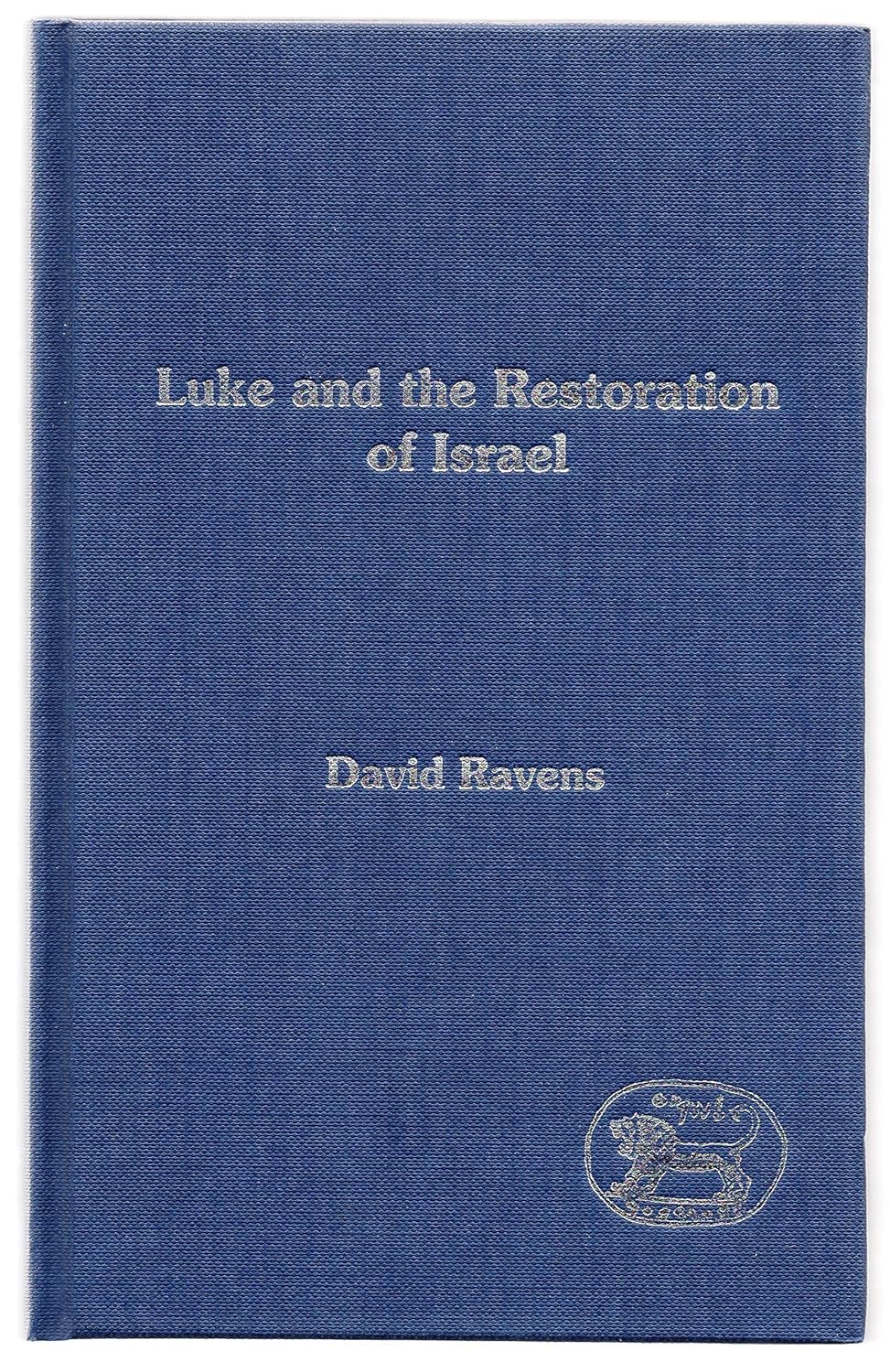 Luke & the Restoration of Israel (Jsnt Supplement Ser No 119): Ravens ...