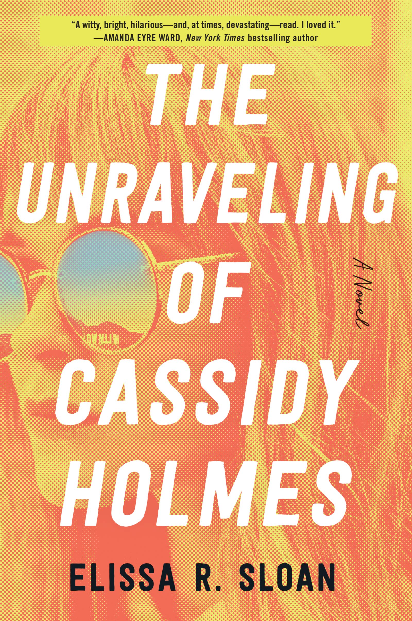 Amazon.com: The Unraveling of Cassidy Holmes: A Novel: 9780063009448 ...