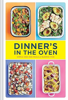 Dinner's in the Oven: Simple One-Pan Meals (Easy Cookbooks, Recipes for ...