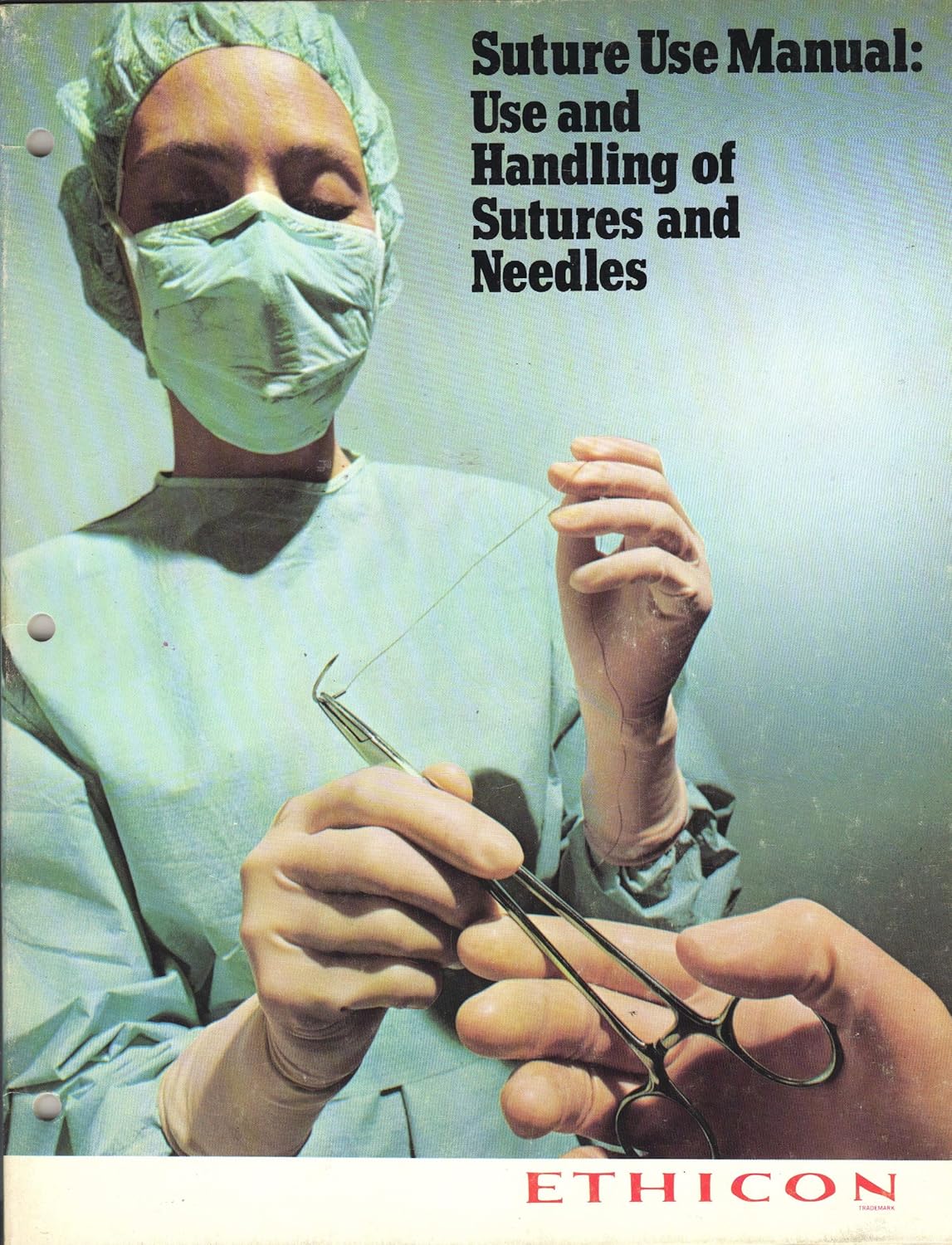 Suture Use Manual: Use and Handling of Sutures and Needles: Ethicon ...