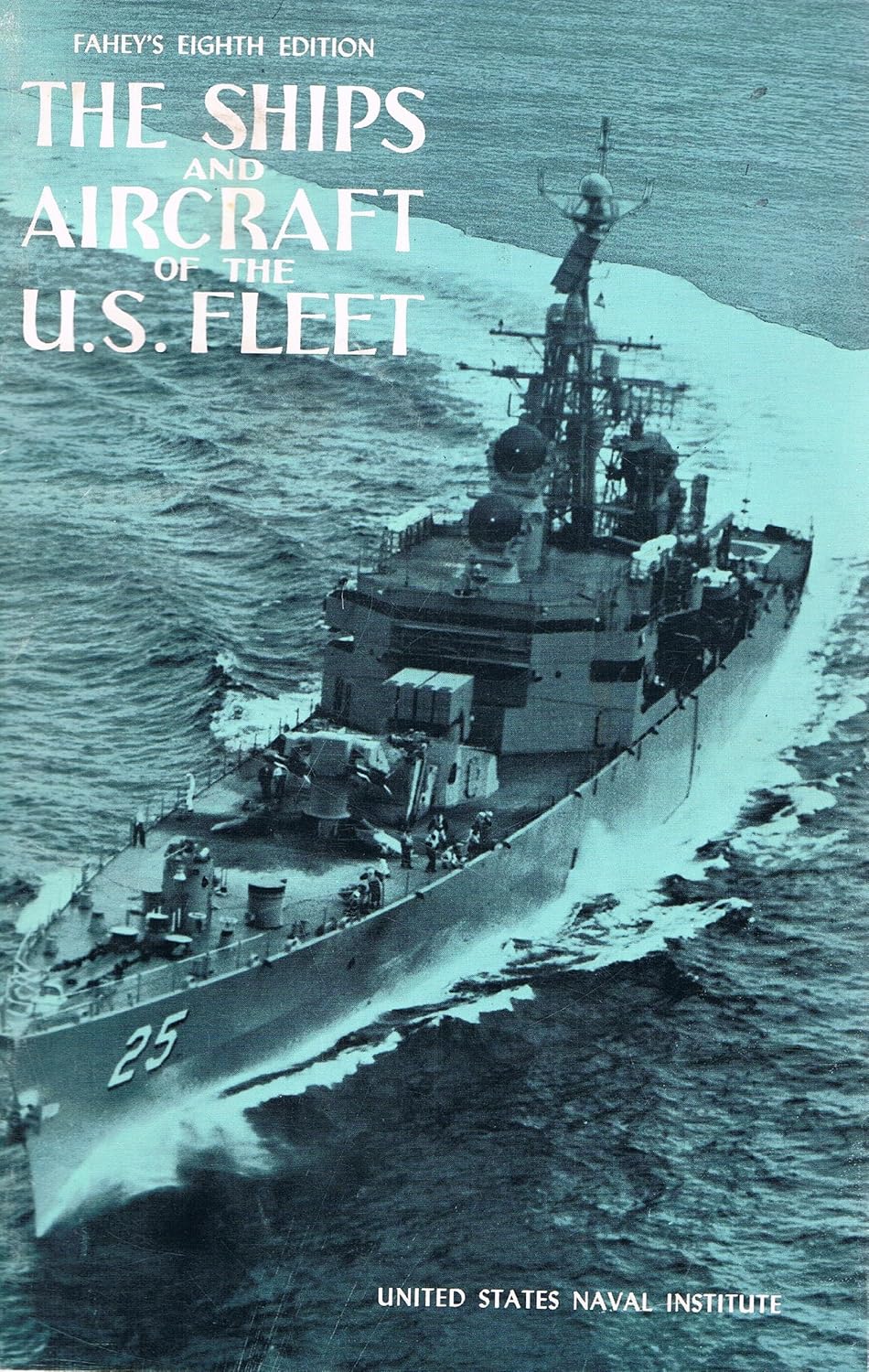 Ships and Aircraft of the U.S. Fleet Fahey's Eighth Edition: James C ...