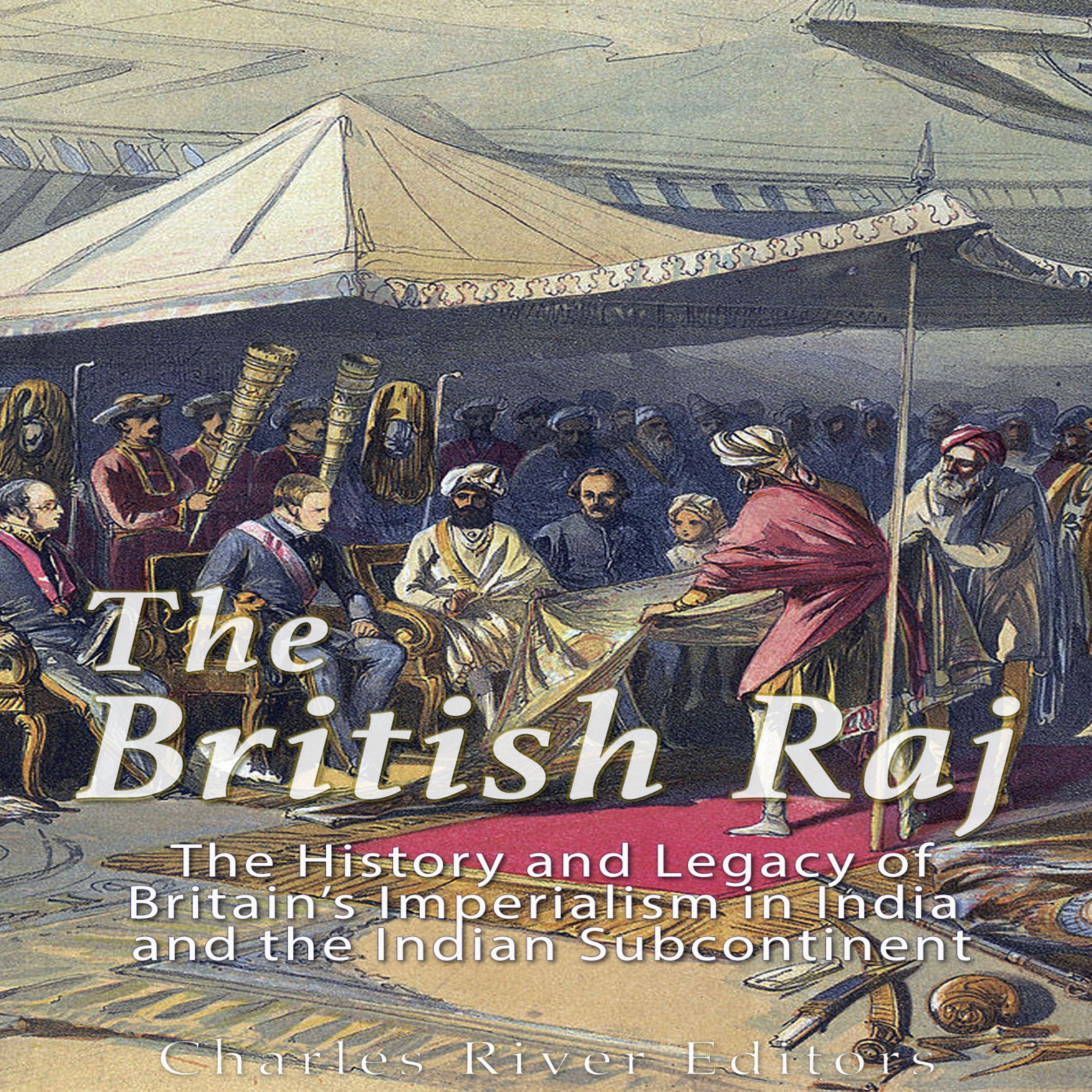 Buy The British Raj: The History and Legacy of Great Britain's ...