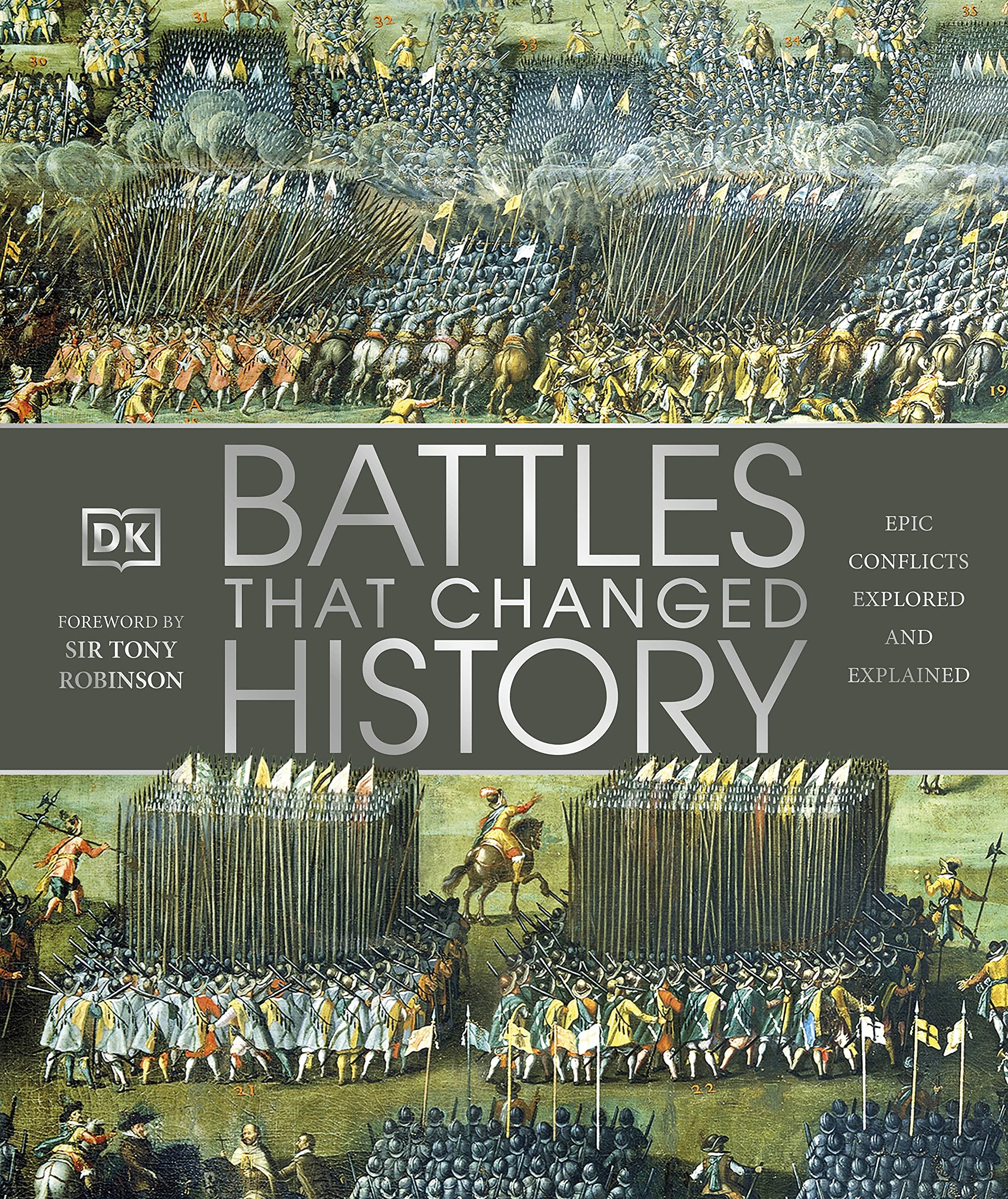 Battles that Changed History: Epic Conflicts Explored and Explained ...