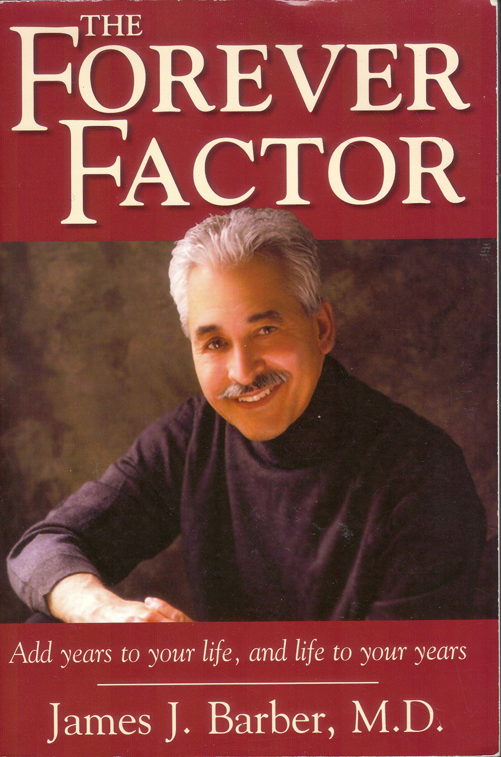 The Forever Factor: James J. Barber, M.D.: 9781555176969: Amazon.com: Books