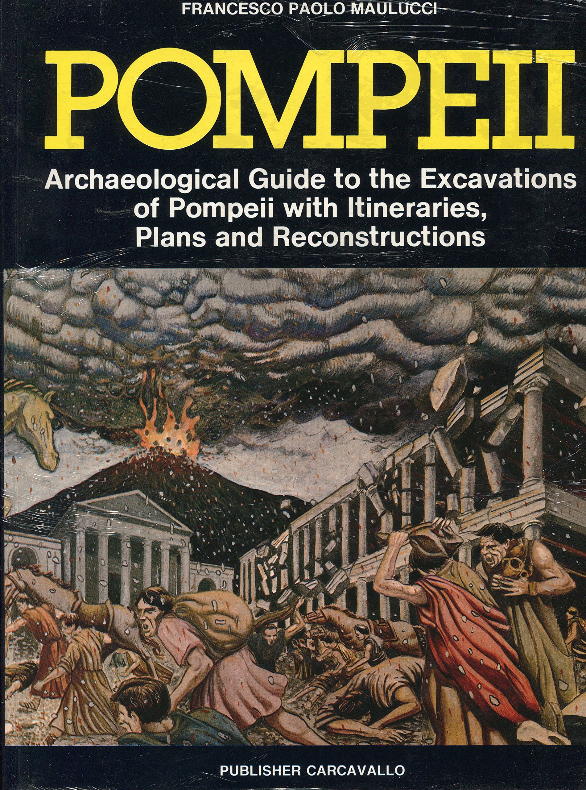 Pompeii: Archaeological guide to the excavations at Pompeii with ...