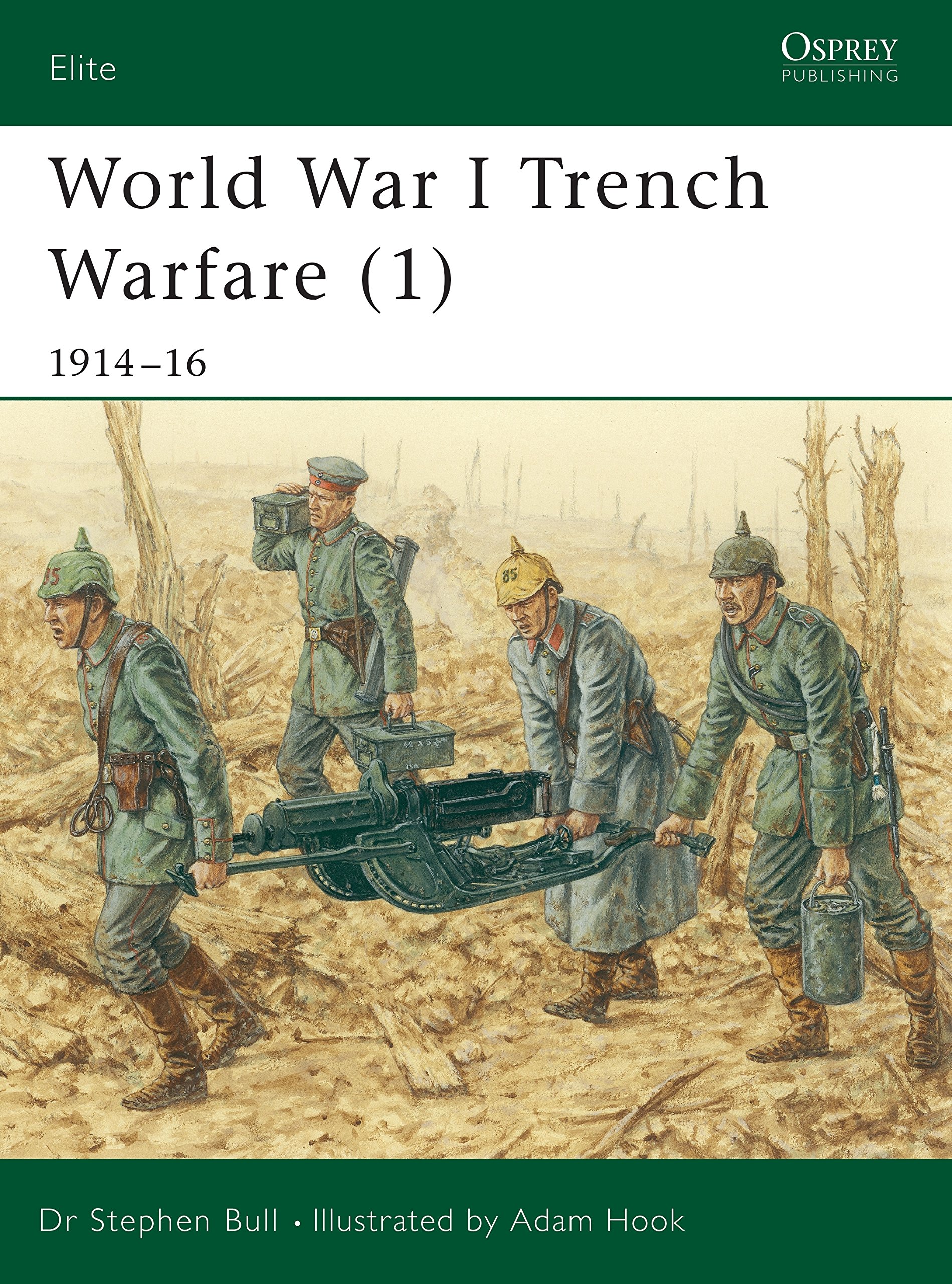 World War I Trench Warfare (1): 1914–16: Bull, Stephen, Hook, Adam ...