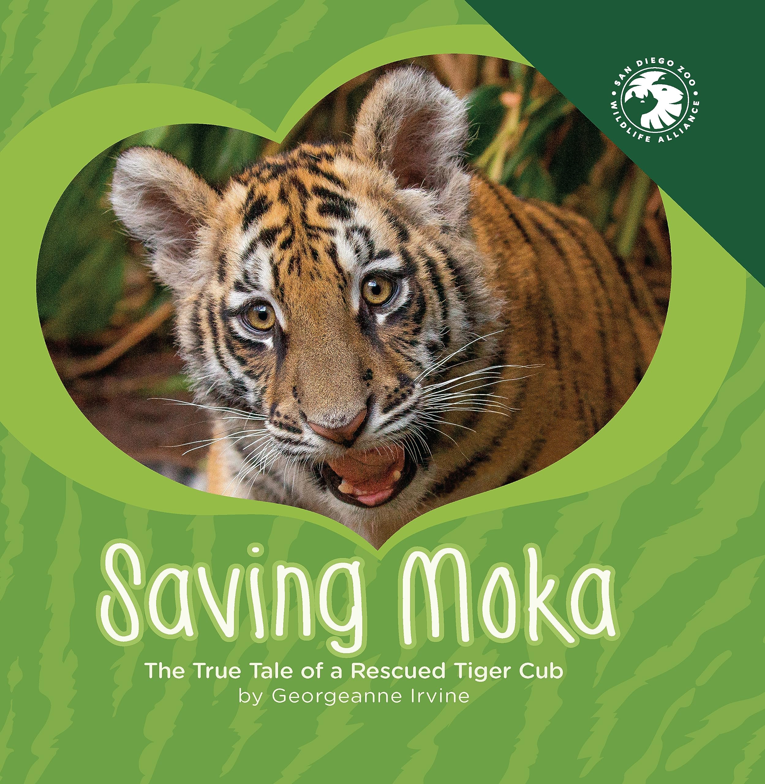Saving Moka: The True Tale of a Rescued Tiger Cub: Irvine, Georgeanne ...