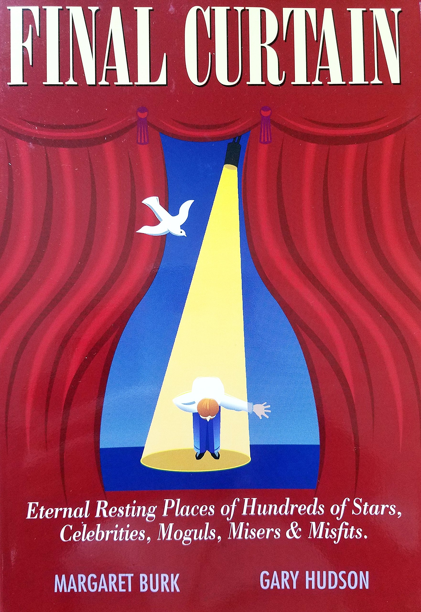 Final Curtain: Eternal Resting Places of Hundreds of Stars, Celebrities ...