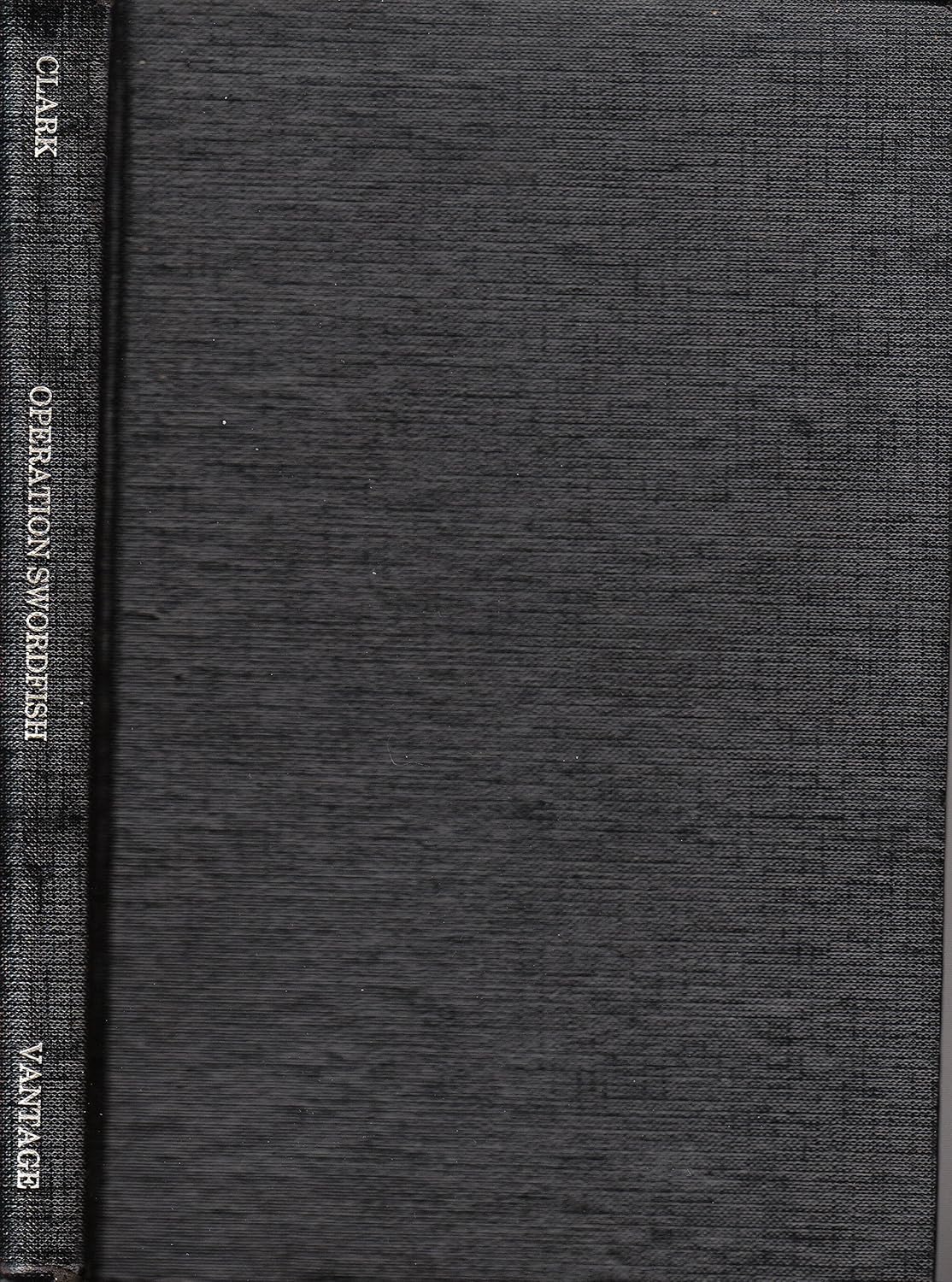 Operation Swordfish: Clark, James L.: 9780533054411: Amazon.com: Books