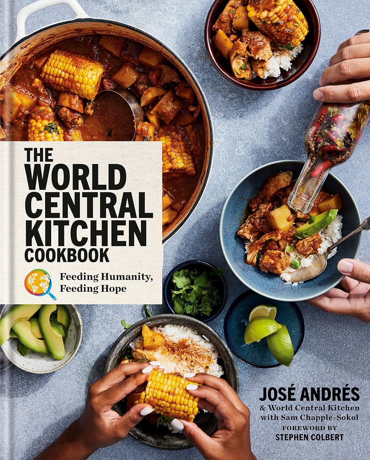 The World Central Kitchen Cookbook: Feeding... by Andrés, José
