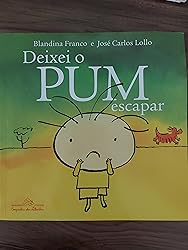 Deixei o pum escapar : Franco, Blandina, Lollo, José Carlos: Amazon.com.br: Livros