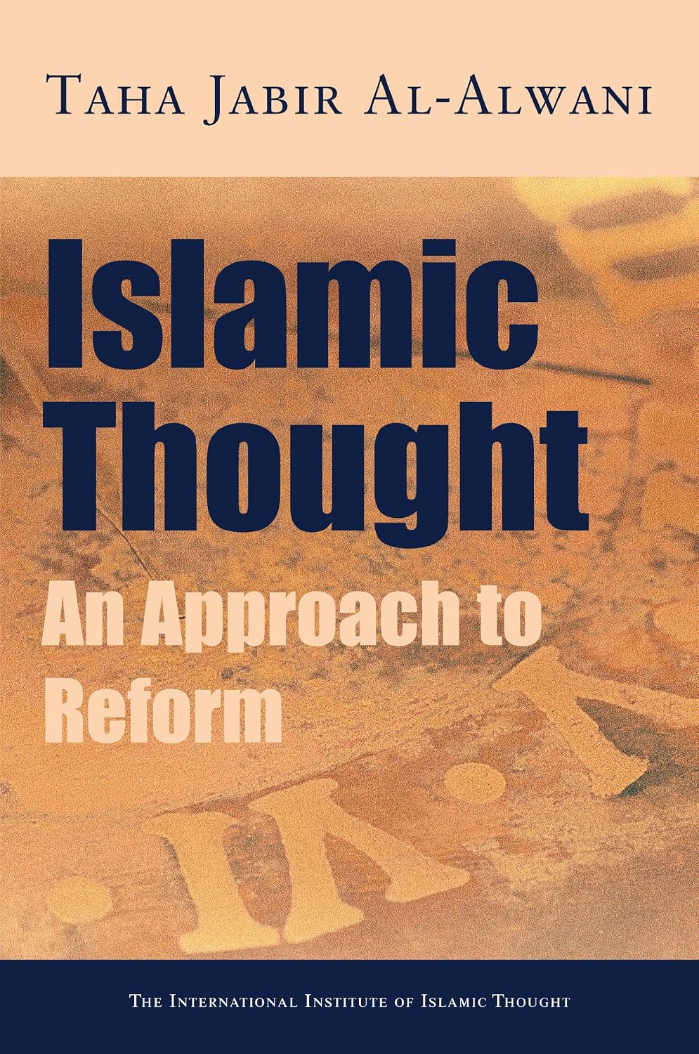 Islamic Thought: An Approach to Reform: Taha Jabir Al-Alwani ...