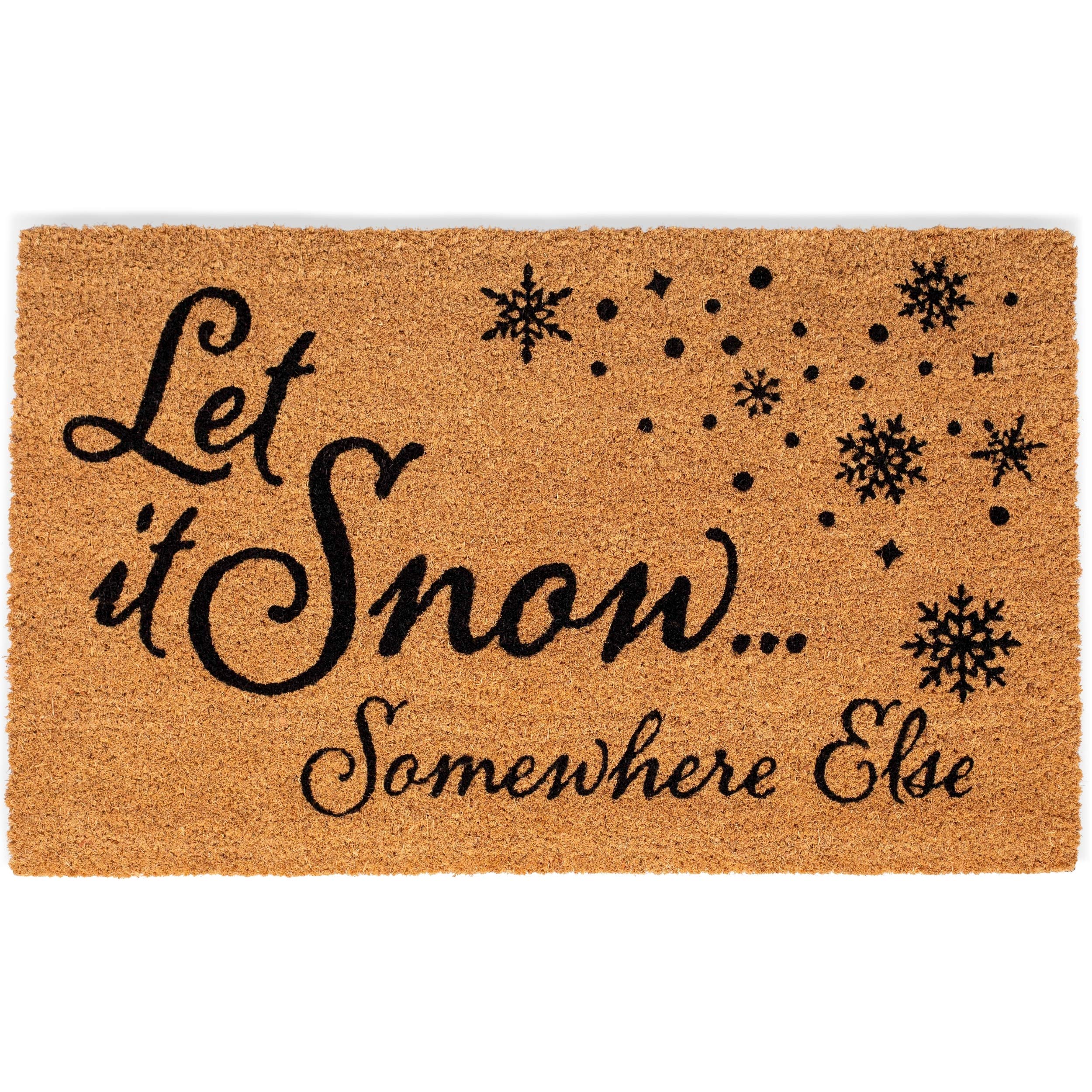 Amazon.com: BIRDROCK HOME Let it Snow Somewhere Else Doormat - Funny ...