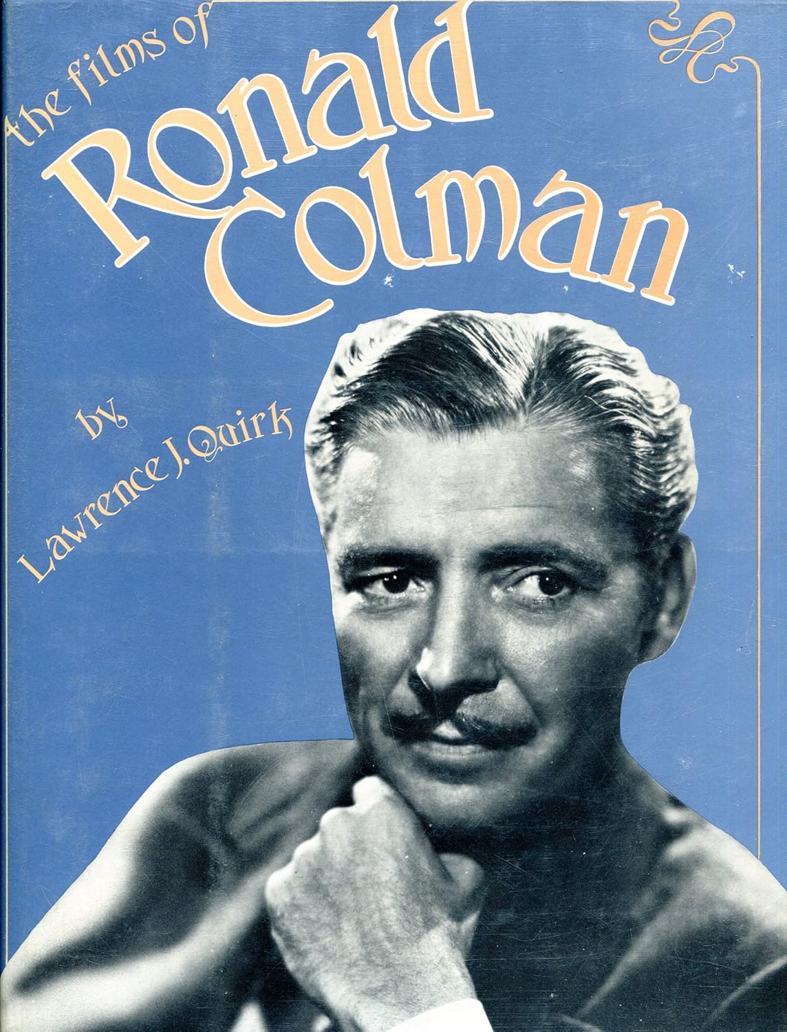 The films of Ronald Colman: Lawrence J. Quirk: 9780806505626: Amazon ...