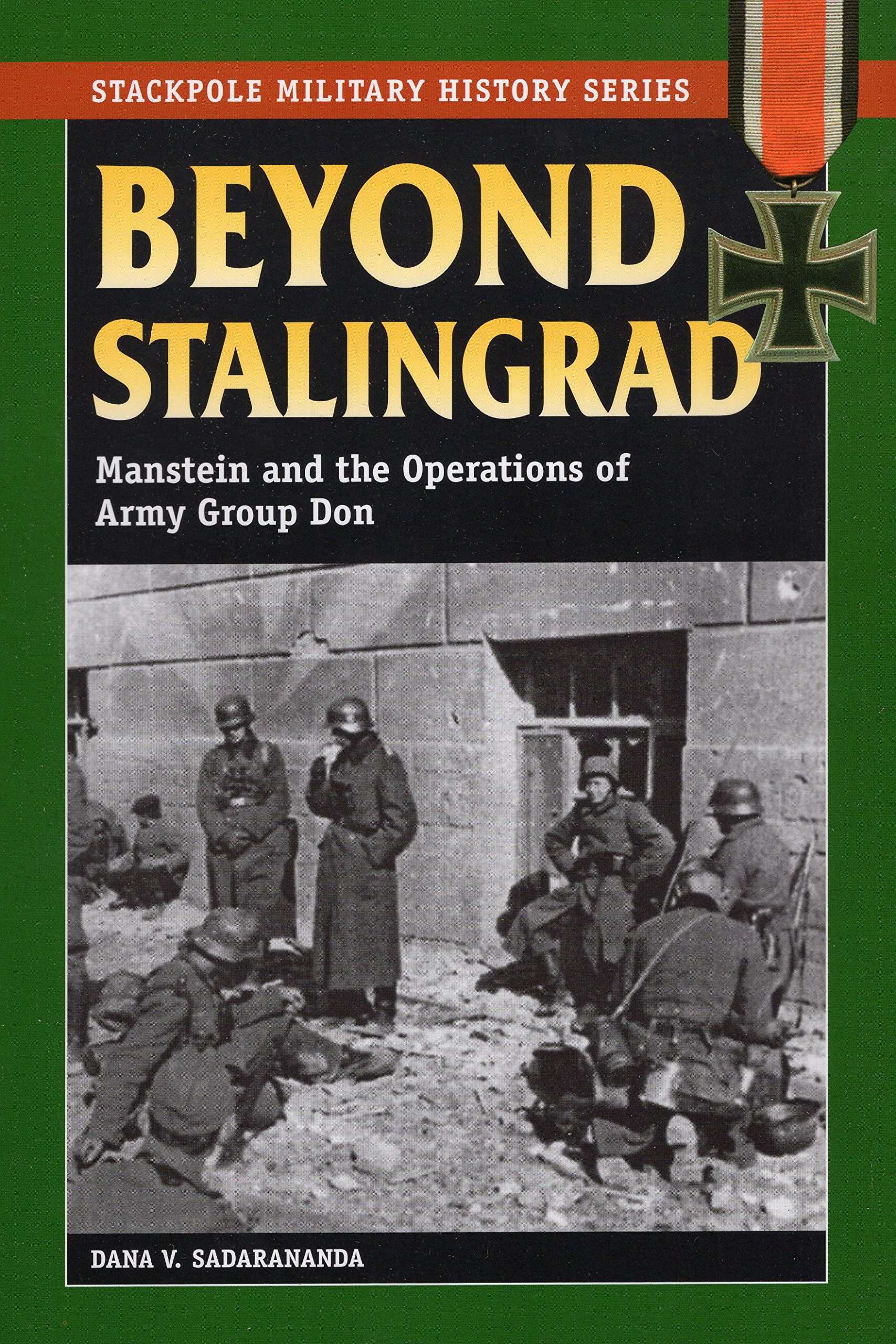 Beyond Stalingrad: Manstein and the Operations of Army Group Don ...