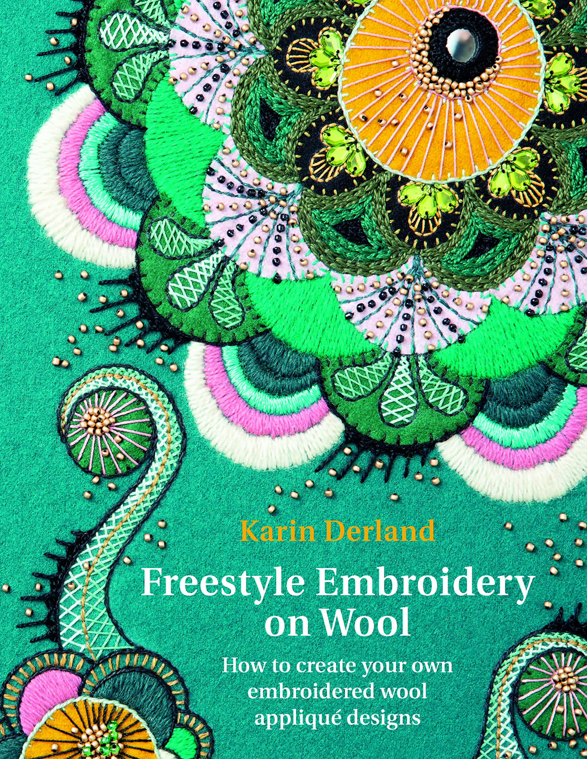 Freestyle Embroidery on Wool: How to create your own embroidered wool ...