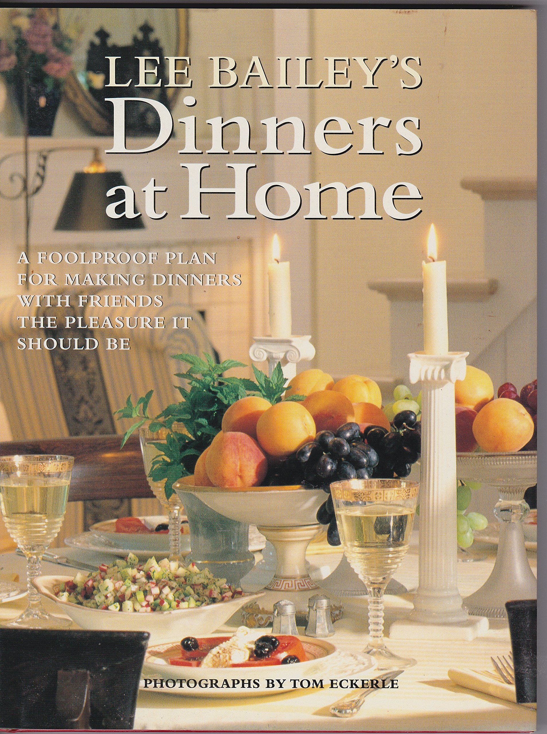 Lee Bailey's Dinners At Home: Bailey, Lee: 9780517592458: Amazon.com: Books