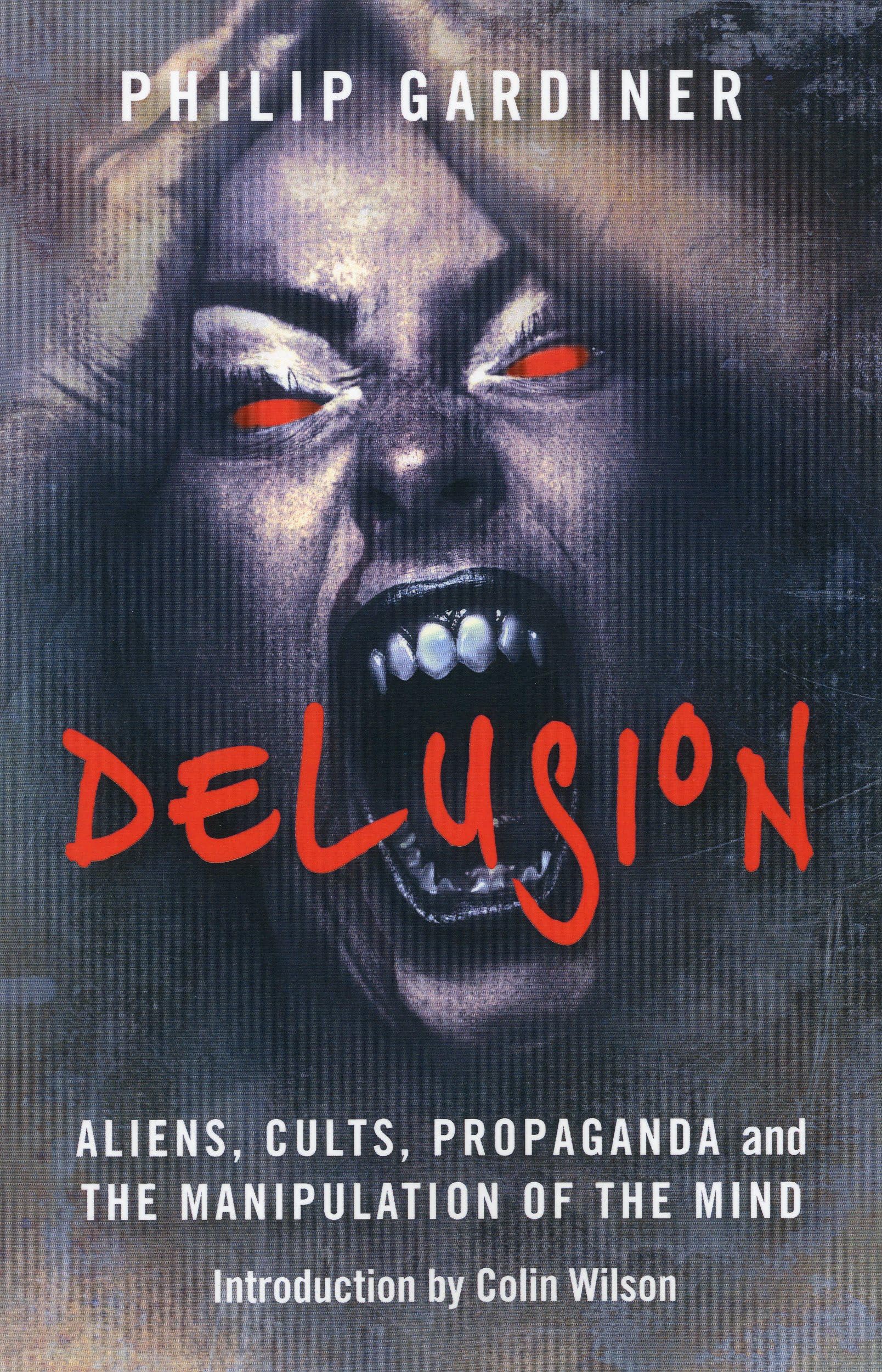 Amazon.com: Delusion: Aliens, Cults, Propaganda and the Manipulation of ...