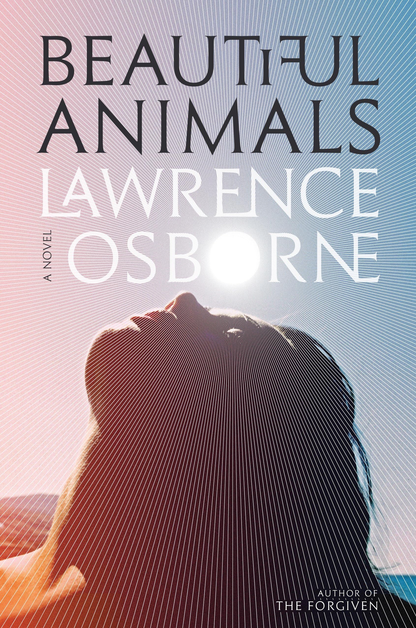 Amazon.com: Beautiful Animals: A Novel: 9780553447378: Osborne ...