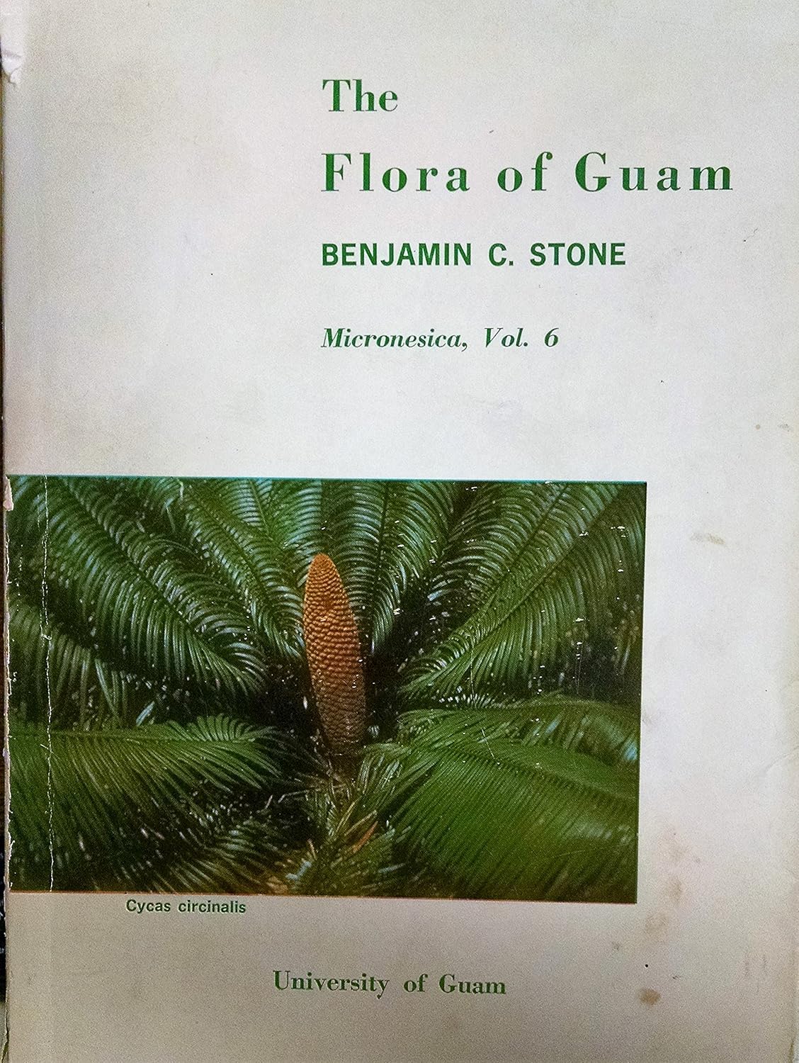 The Flora of Guam. Micronesica, Volume 6: Benjamin C. Stone, Pedro C ...