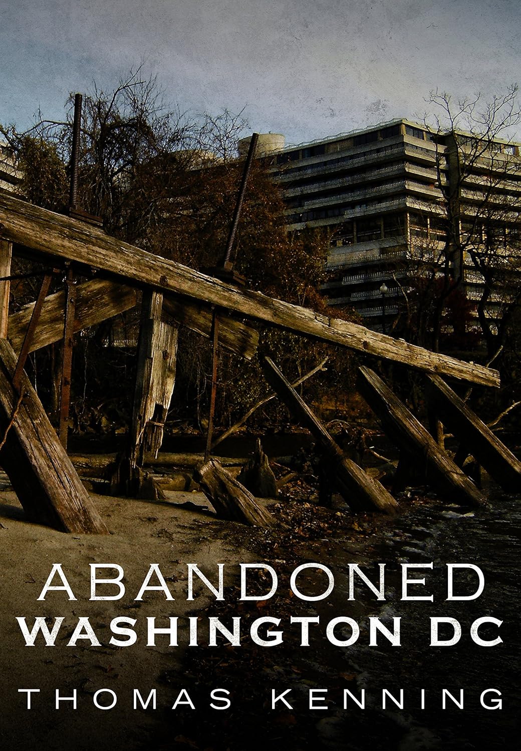 Amazon.com: Abandoned Washington DC: 9781634990622: Kenning, Thomas: Books